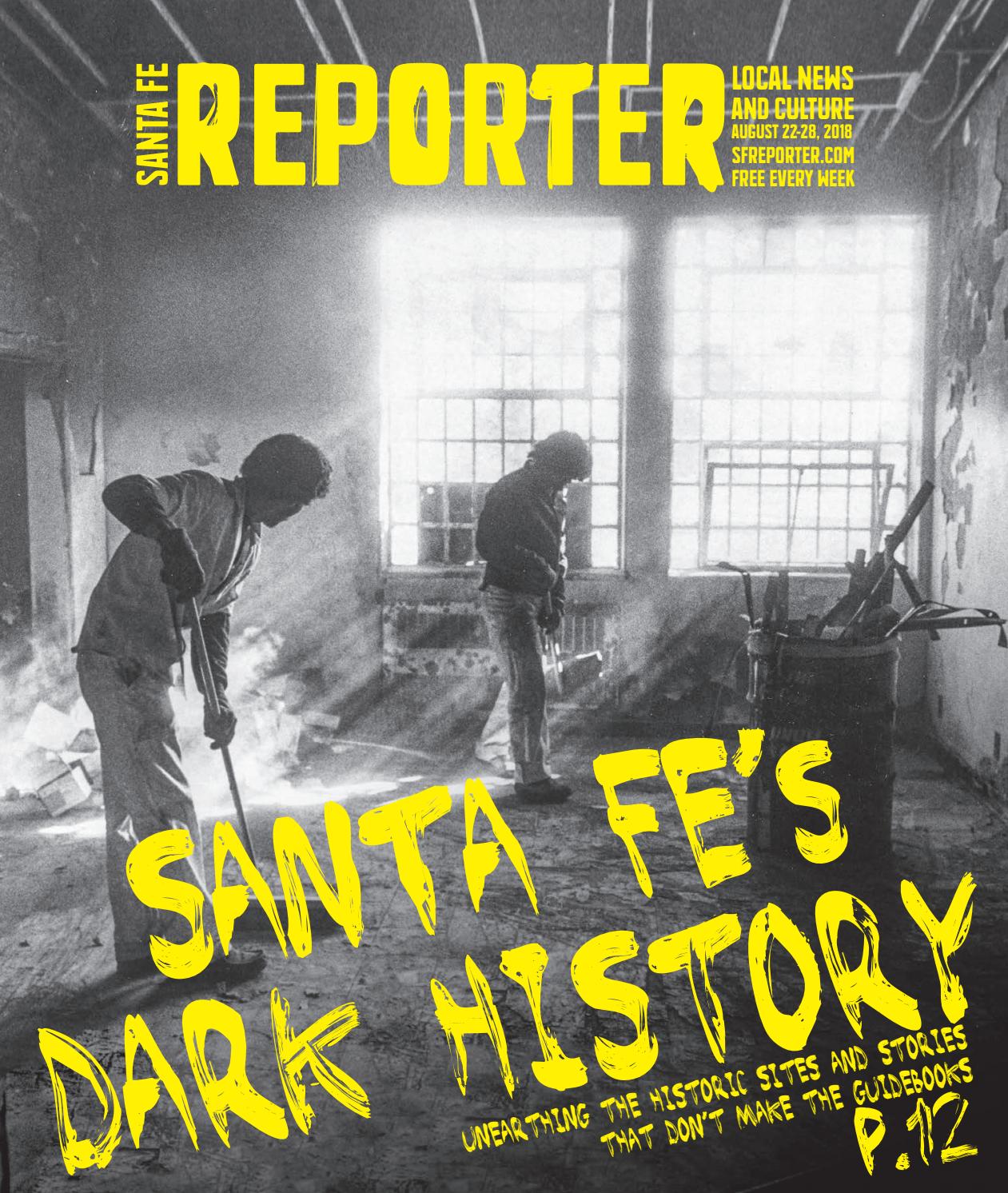 August 22, 2018 Santa Fe Reporter by Santa Fe Reporter - Issuu