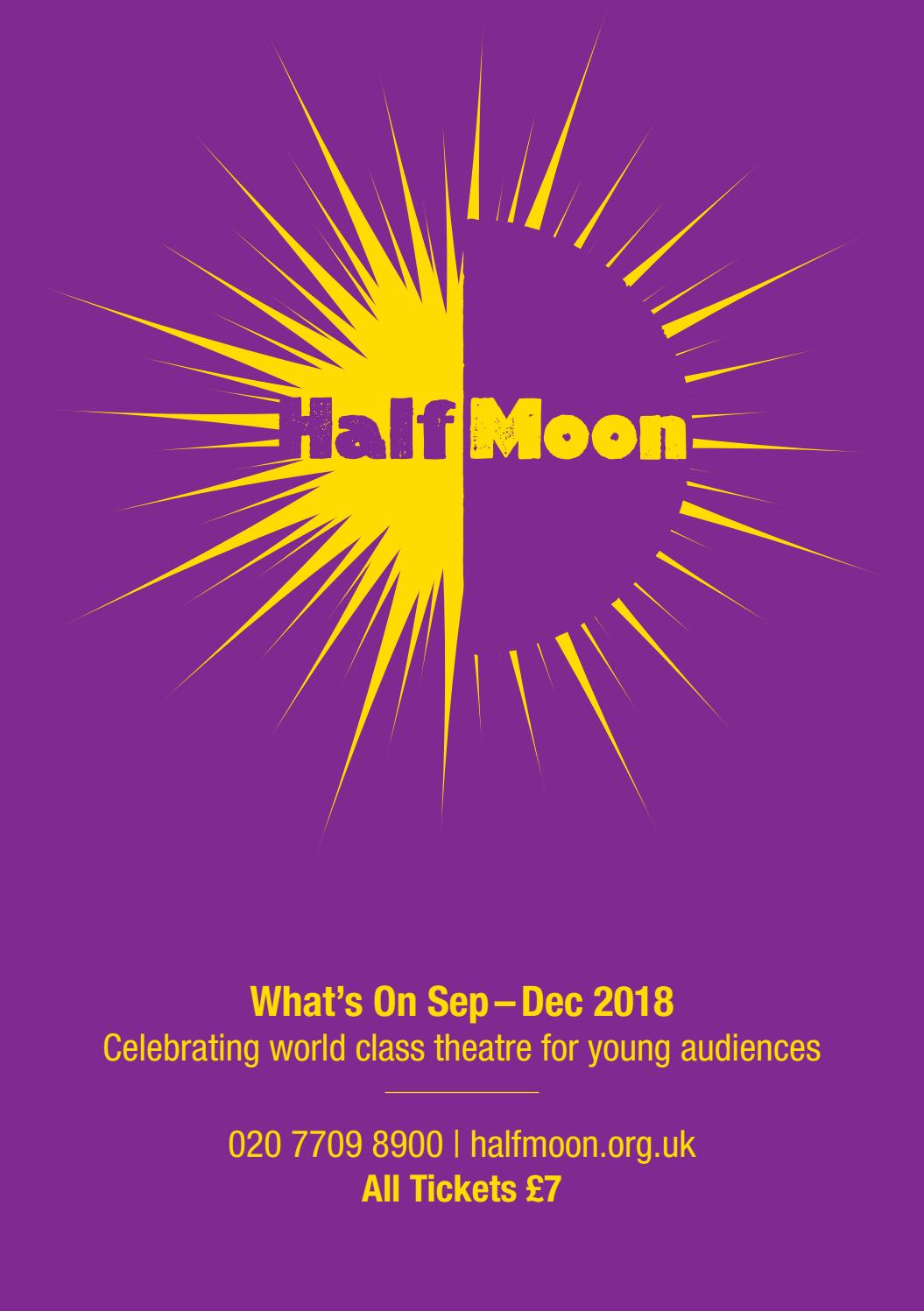 Half Moon Autumn Brochure 2018 by Half Moon Theatre - Issuu