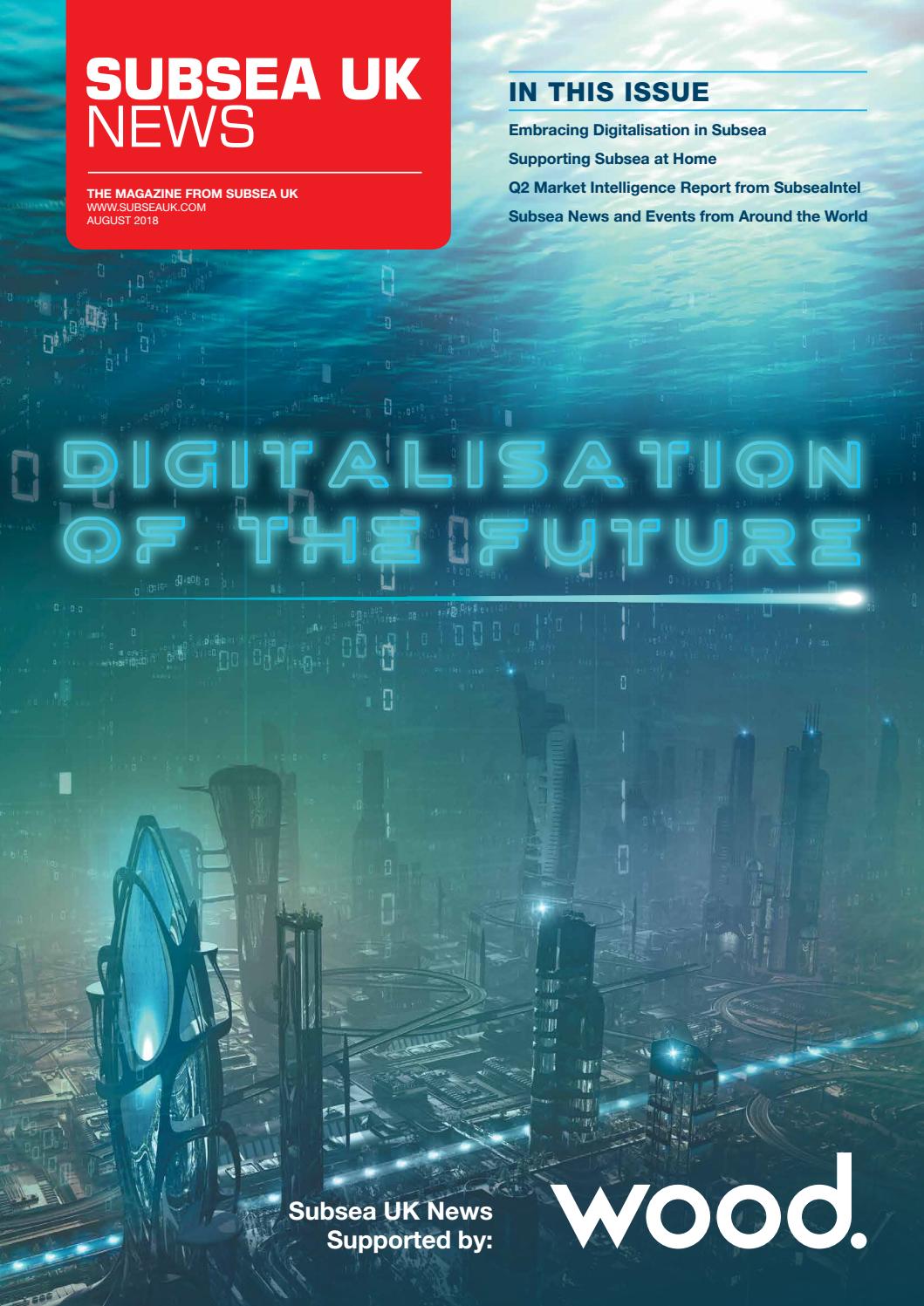 Subsea UK News - August 2018 Issue by Global Underwater Hub - Issuu