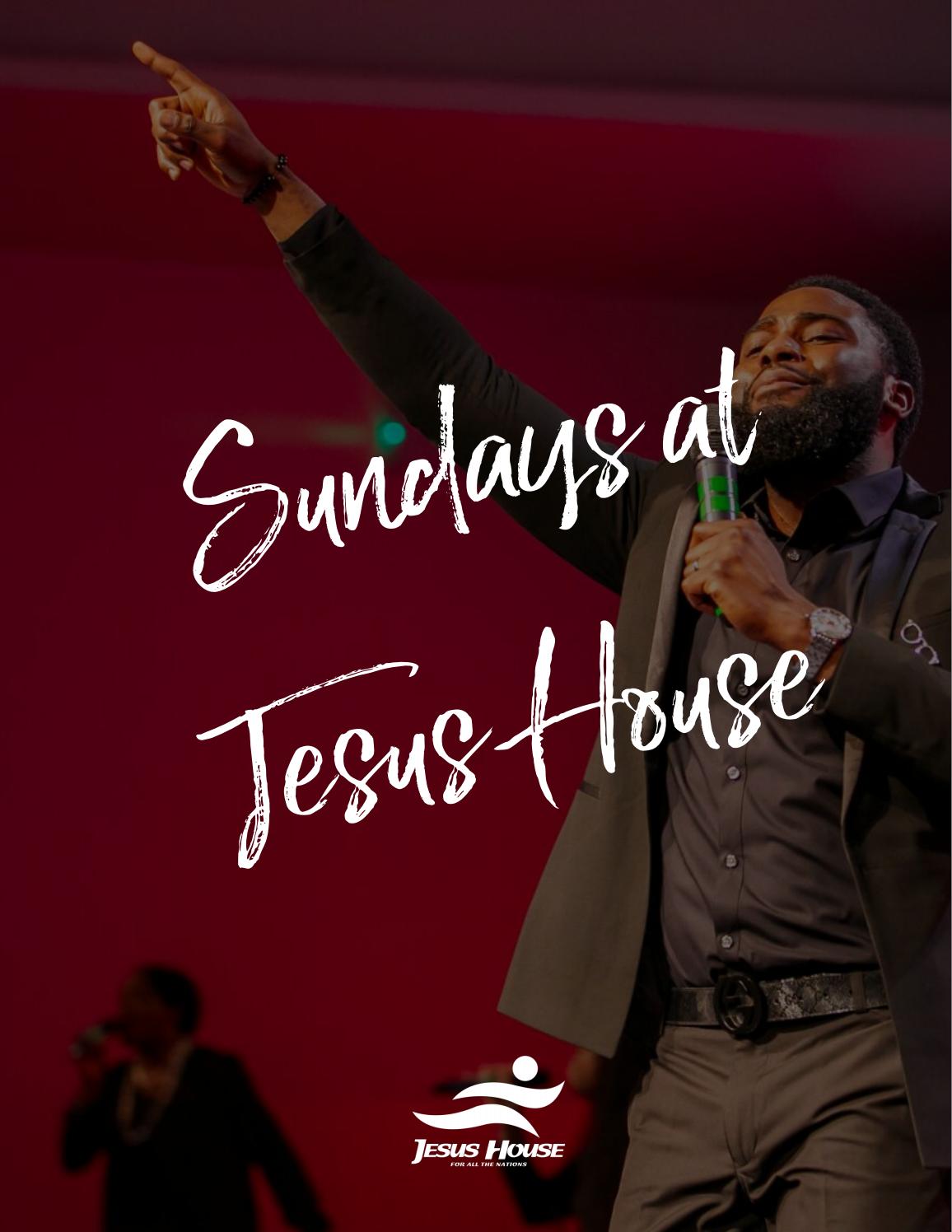 Sundays at Jesus House by Jesus House - Issuu