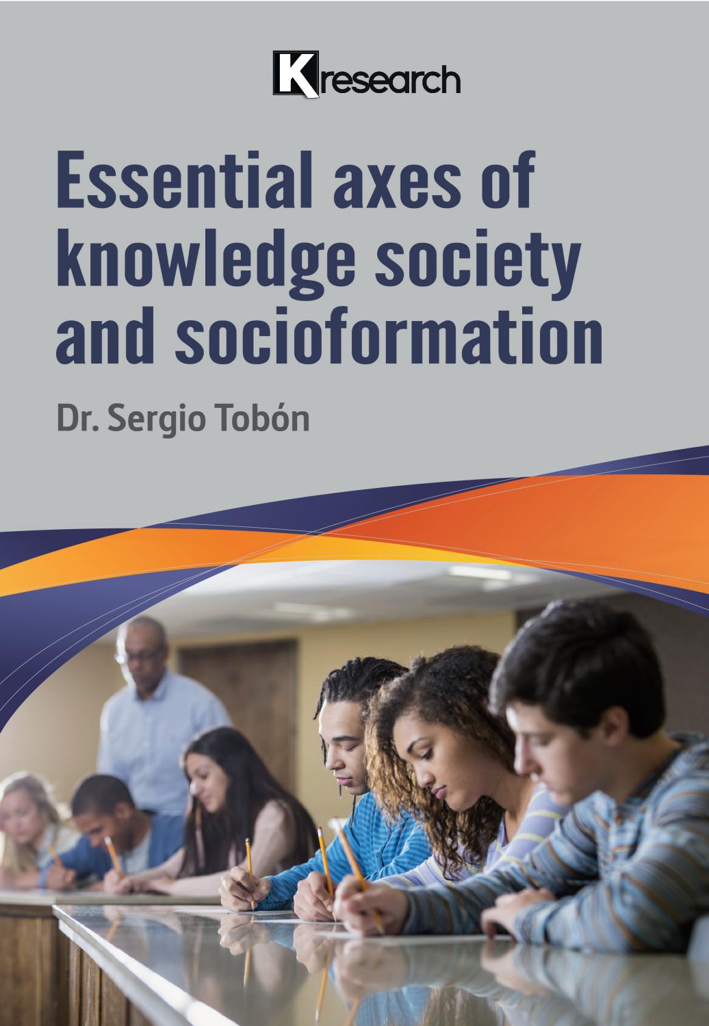 Essential axes of knowledge society and socioformation by CIFE, Centro ...