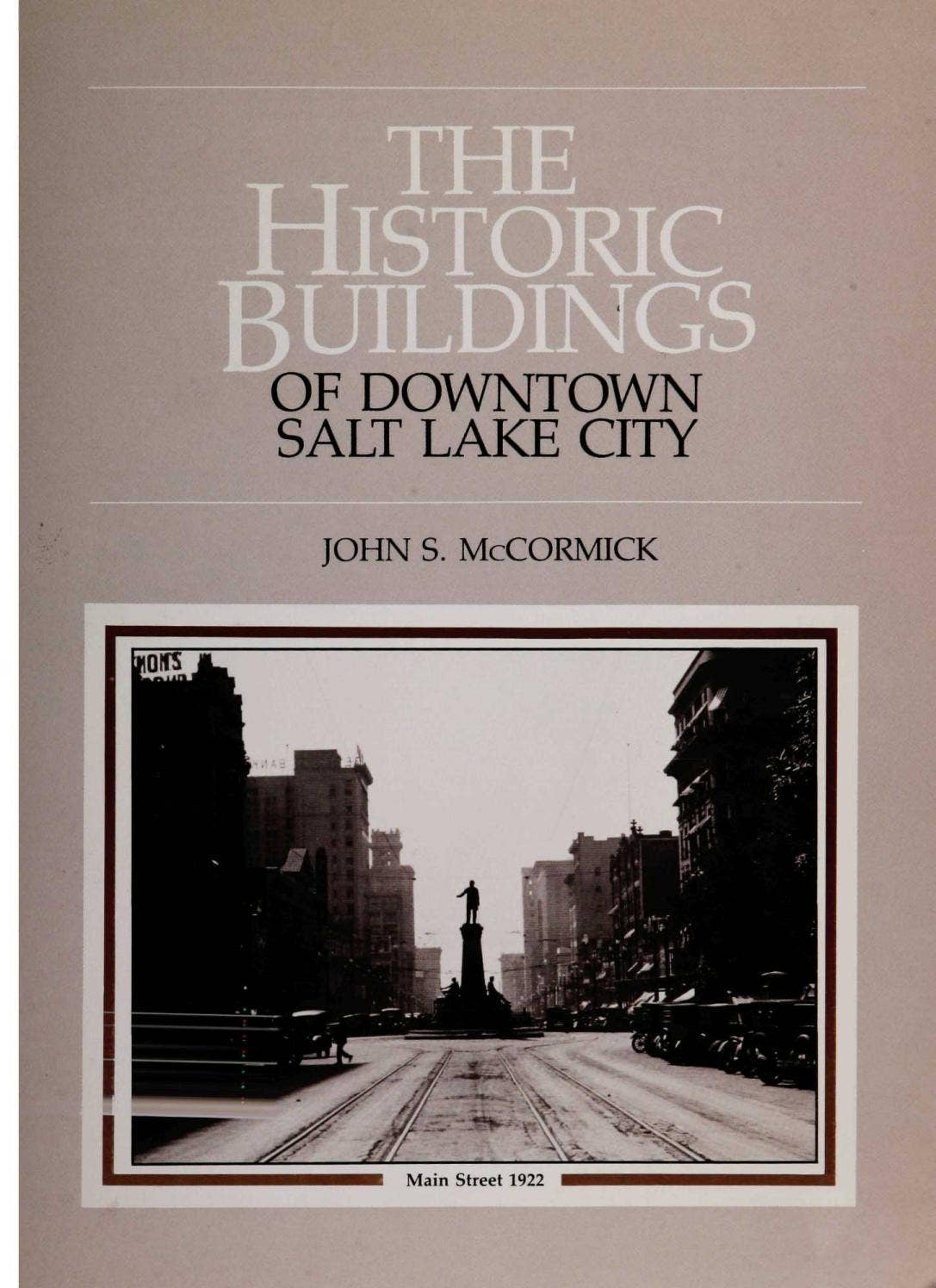 The Historic Buildings of Downtown Salt Lake City by John S. McCormick ...