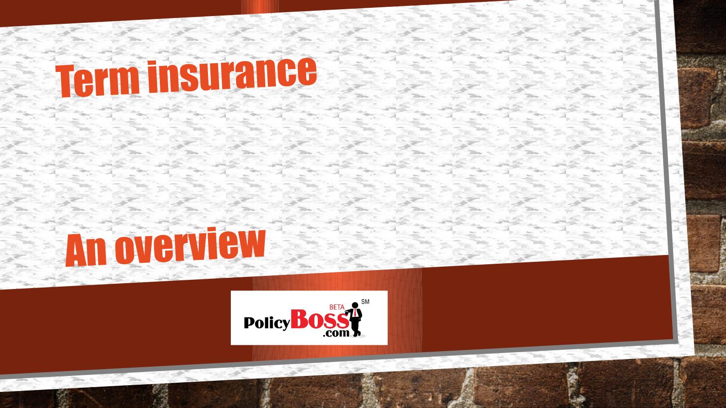 Term insurance an overview by PolicyBoss.Com - Issuu