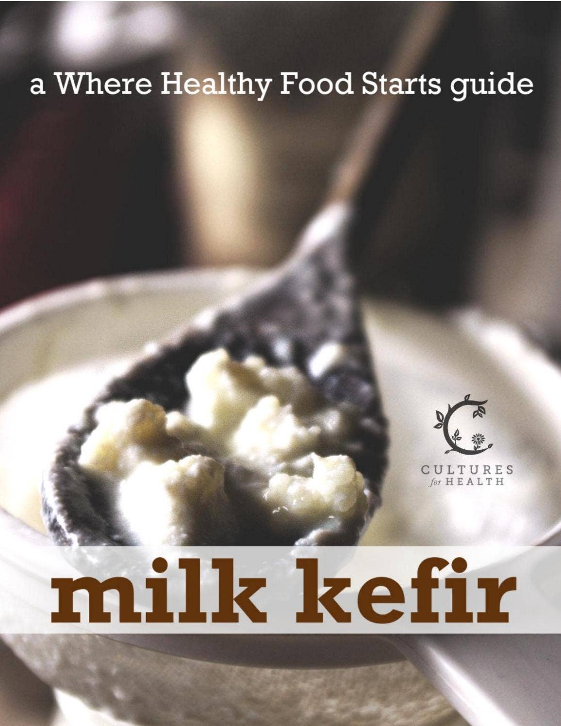MILK KEFIR from Cultures for Health by alumnasophia - Issuu