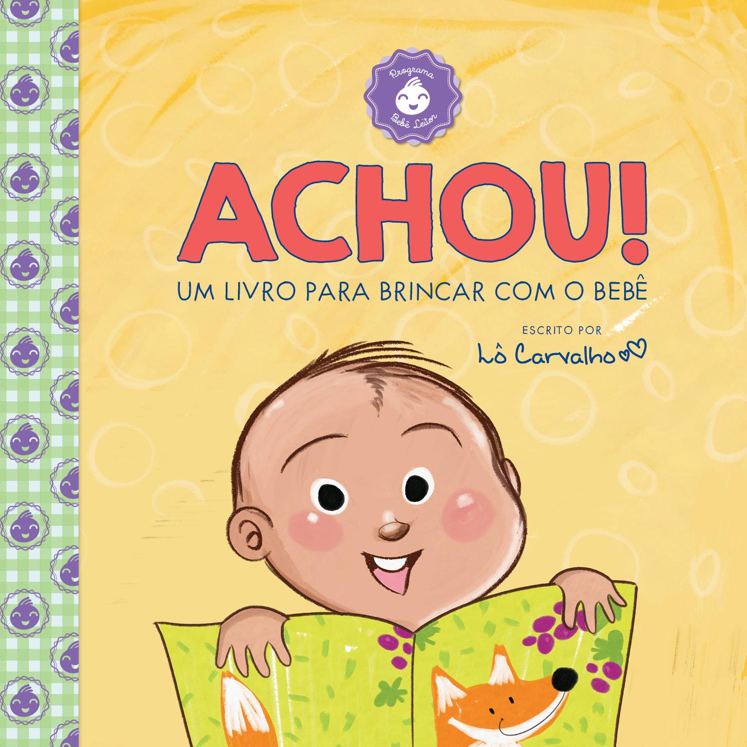 Achou! Um livro para brincar com o bebê by Editora Bamboozinho - Issuu