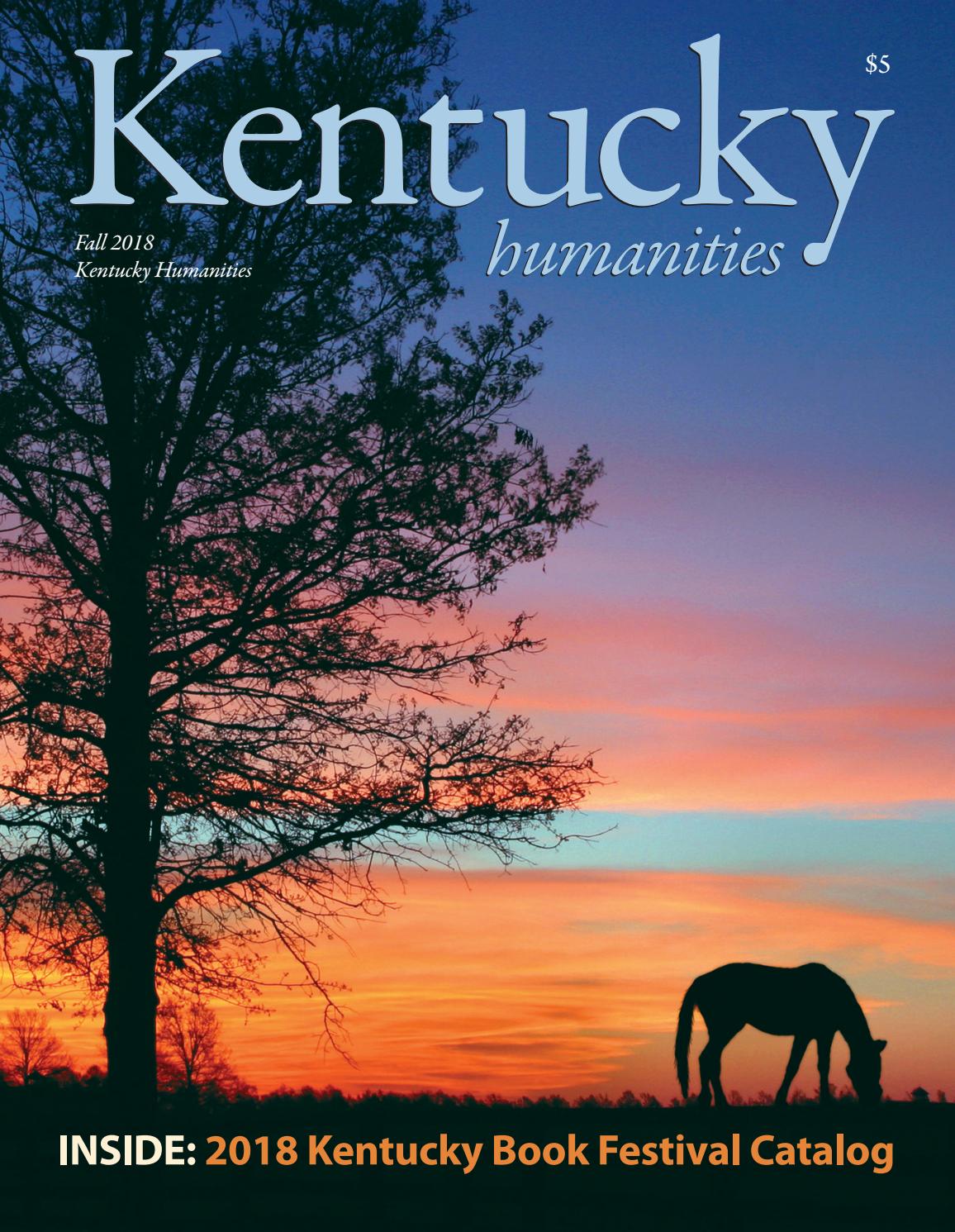 Kentucky Humanities magazine — Fall 2018 by marianne stoess - Issuu