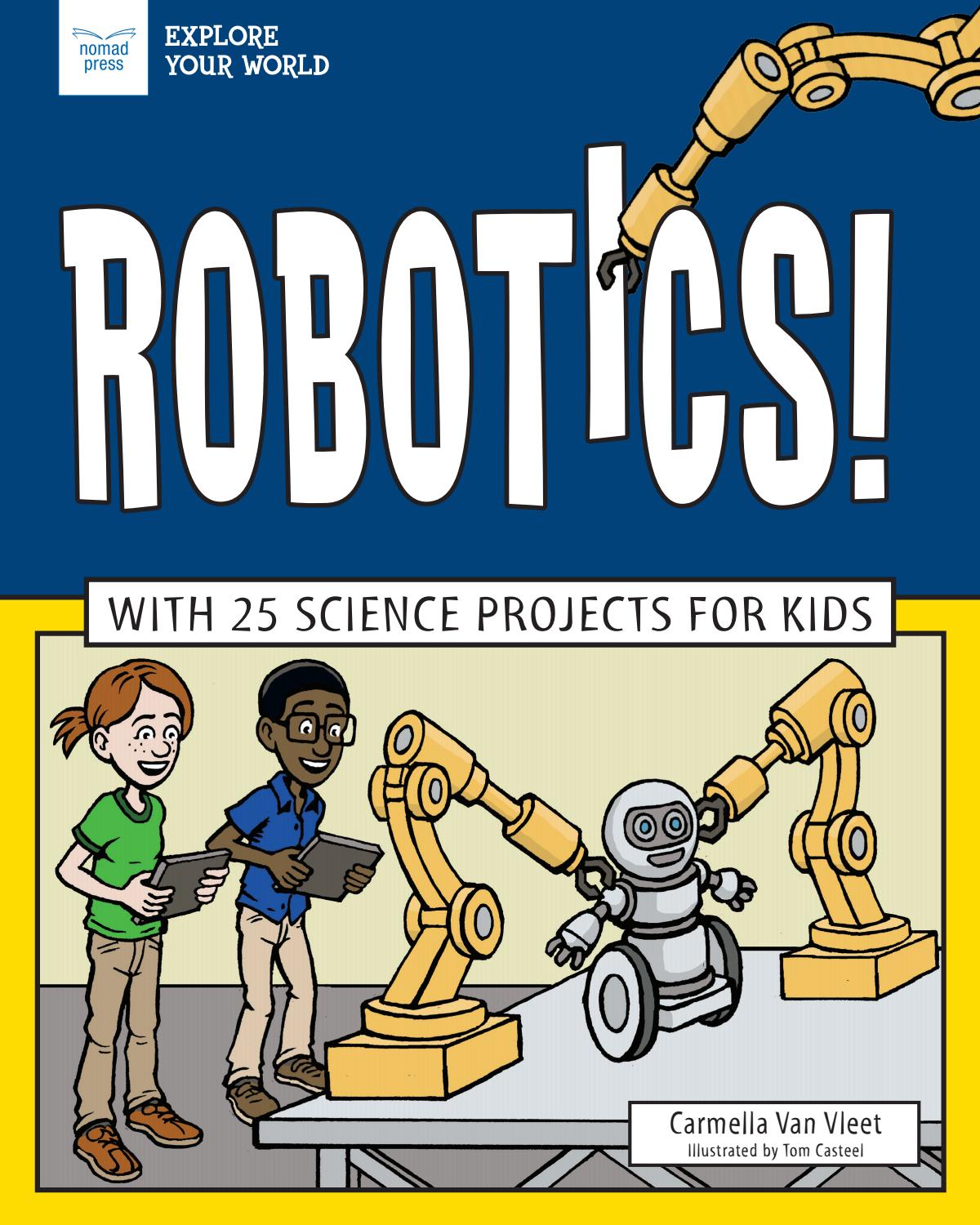 Robotics! With 25 Science Projects for Kids by Nomad Press - Issuu