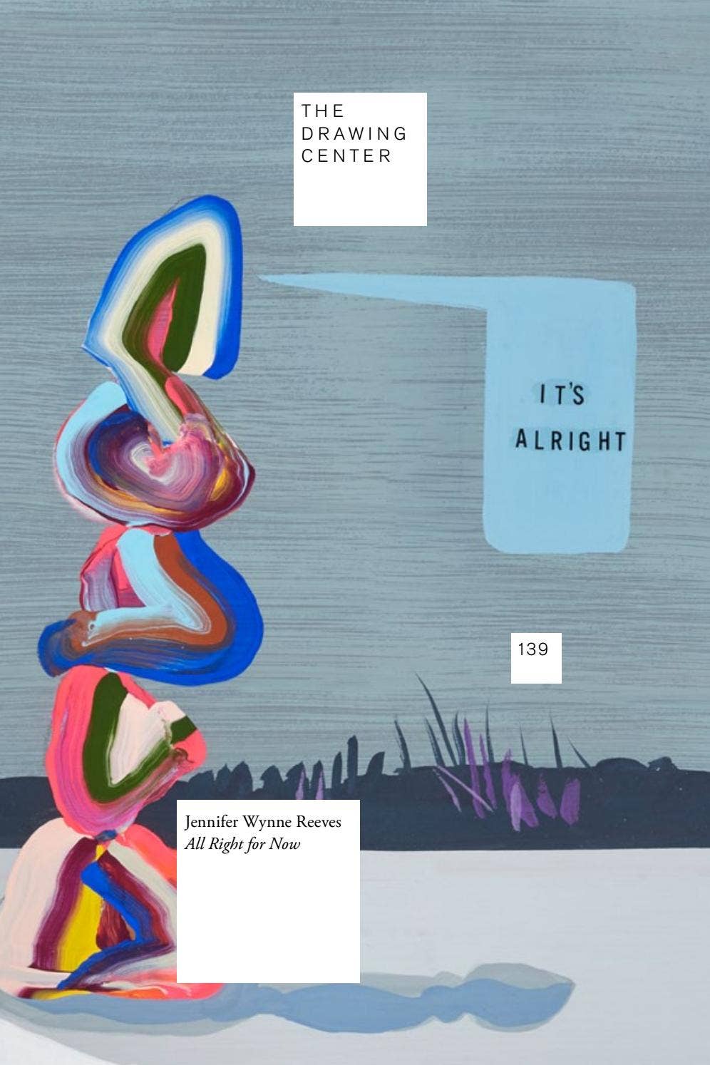 Jennifer Wynne Reeves: All Right for Now by The Drawing Center - Issuu