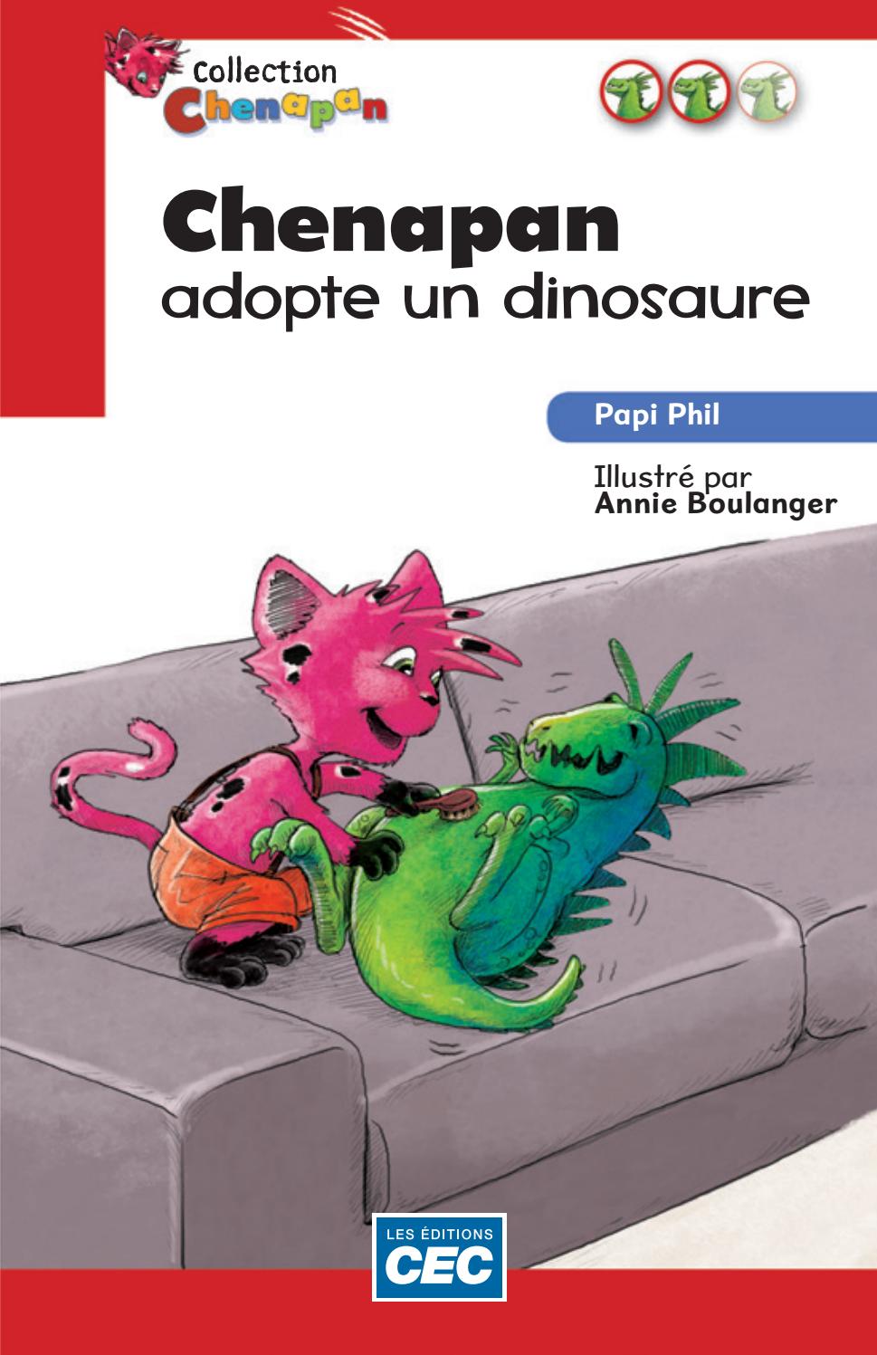 Chenapan - Chenapan adopte un dinosaure by Les Éditions CEC - Issuu