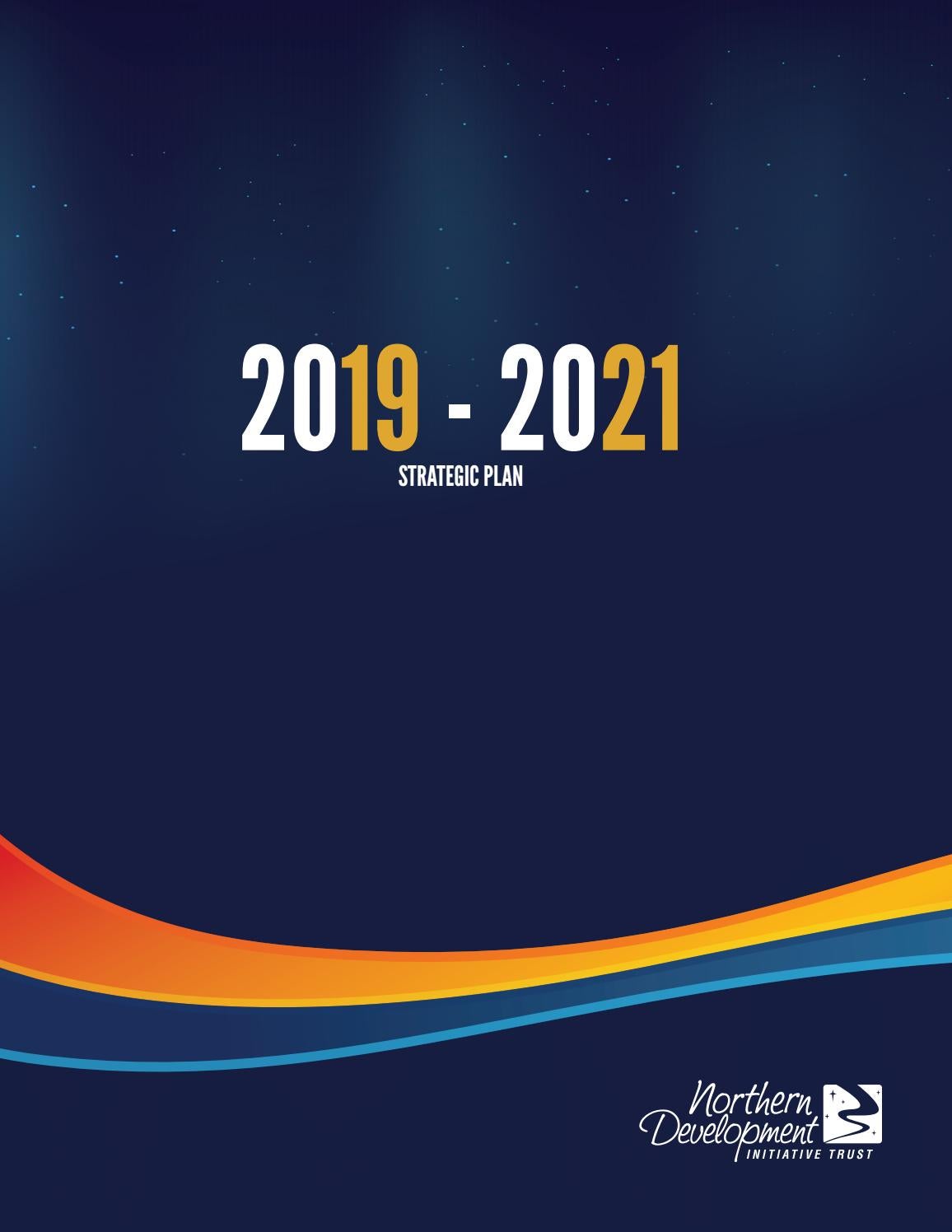 2019-2021 Strategic Plan - Northern Development Initiative Trust by ...