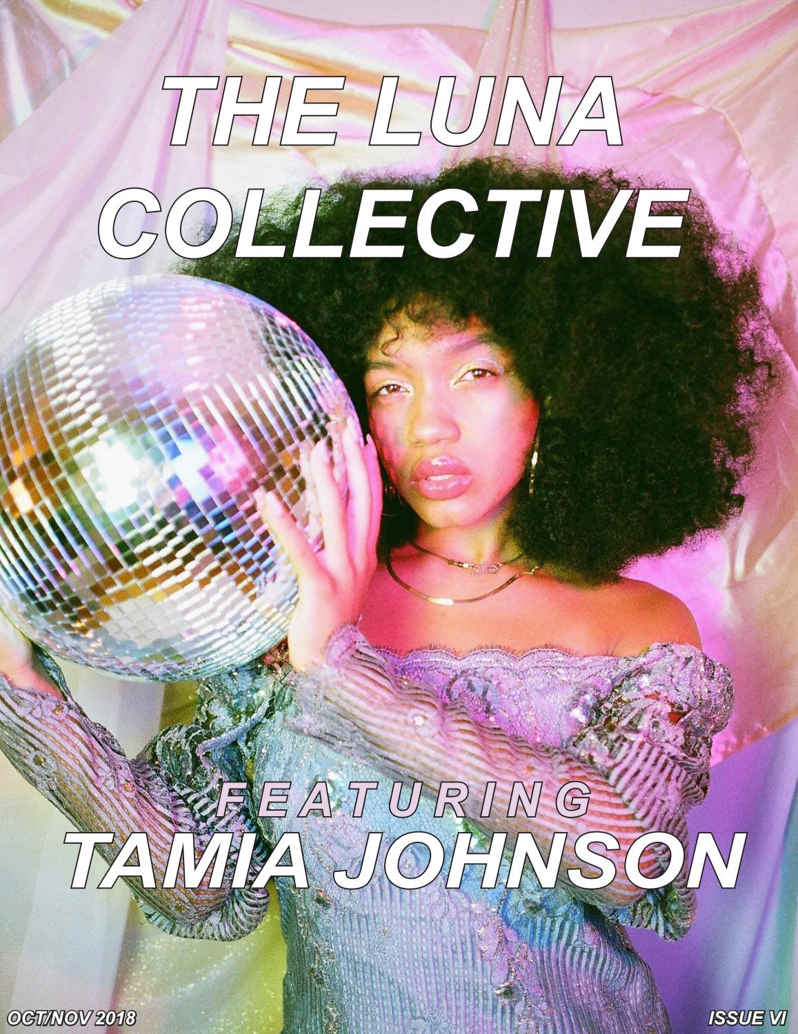 THE LUNA COLLECTIVE ISSUE VI x TAMIA JOHNSON by lunacollectivemag - Issuu
