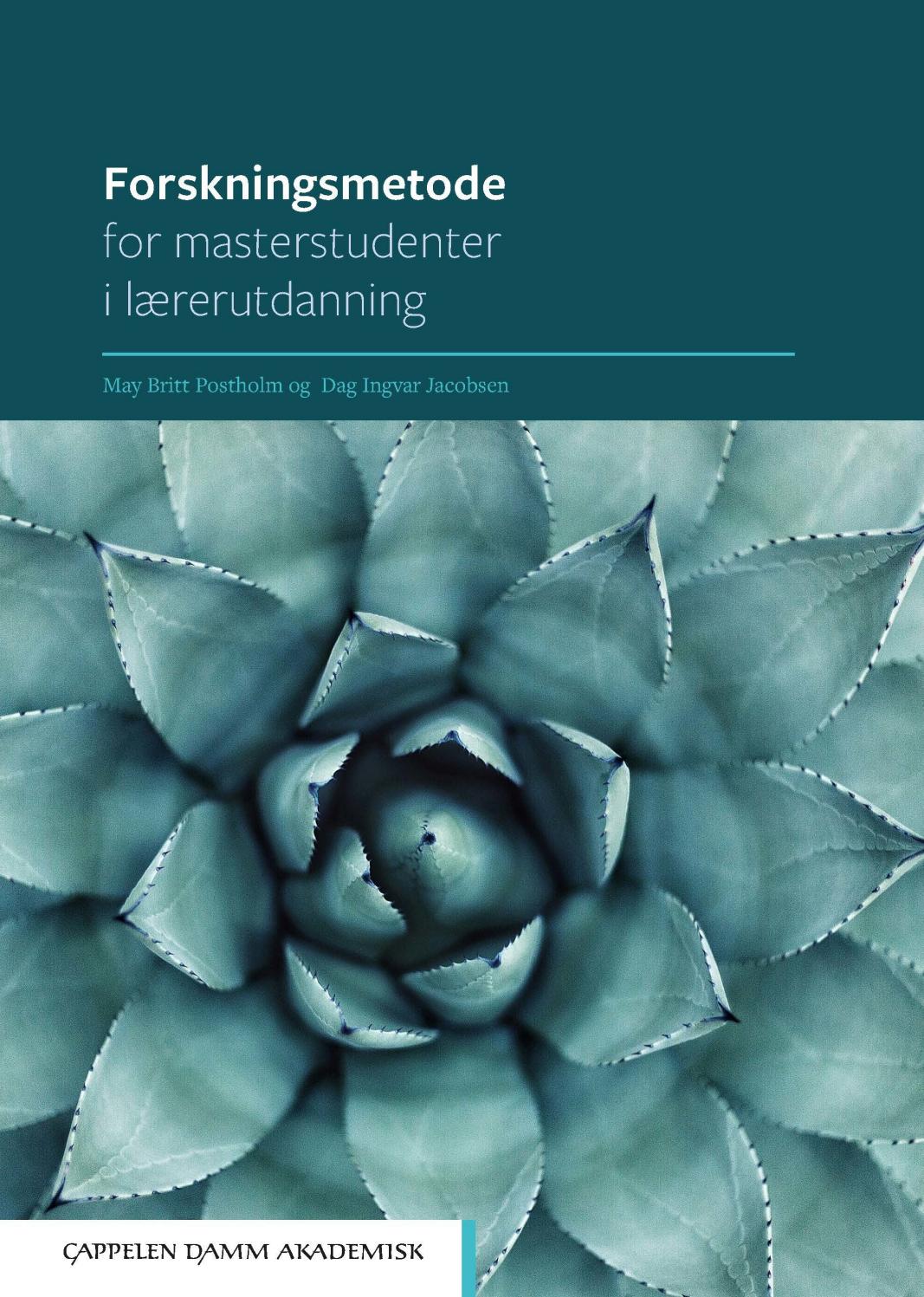 Forskningsmetode for masterstudenter i lærerutdanning: Utdrag by Cappelen Damm - Issuu