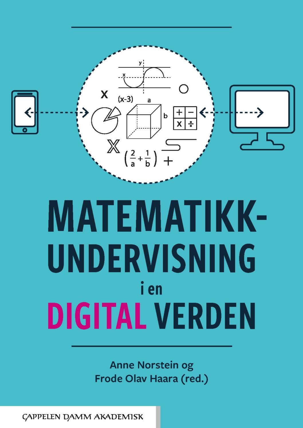 Matematikkundervisning i en digital verden: Utdrag by Cappelen Damm - Issuu