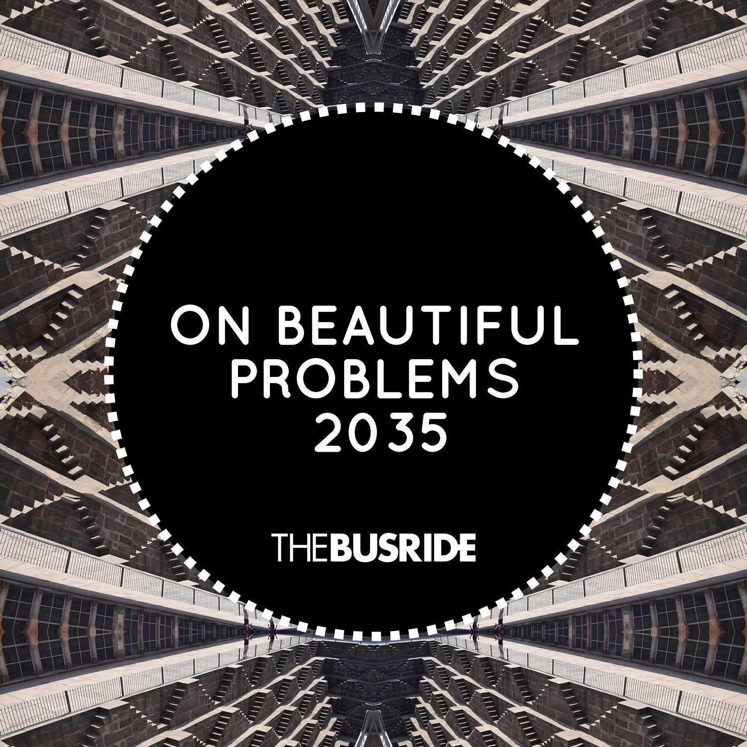 On Beautiful Problems 2035 by The Busride Design Studio + The ...