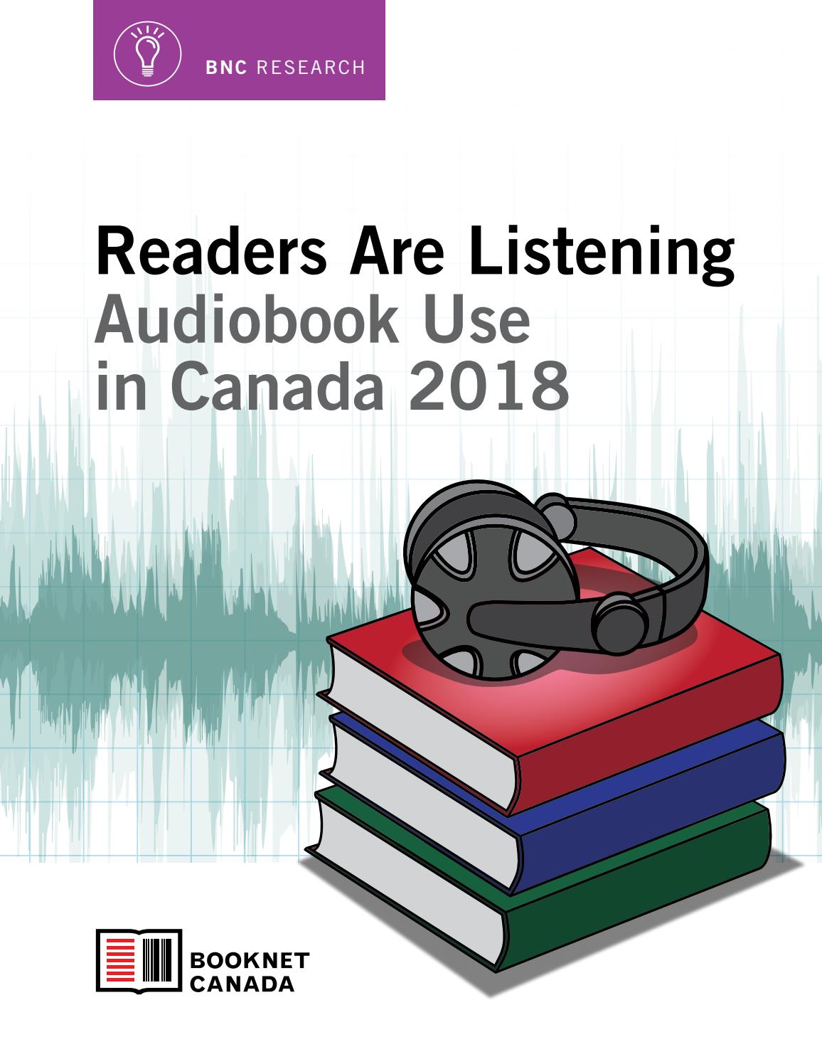 Readers Are Listening: Audiobook Use in Canada 2018 by BookNet Canada ...