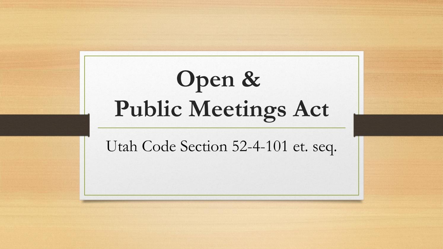 Open and Public Meetings Act by Utah Division of Emergency Management ...