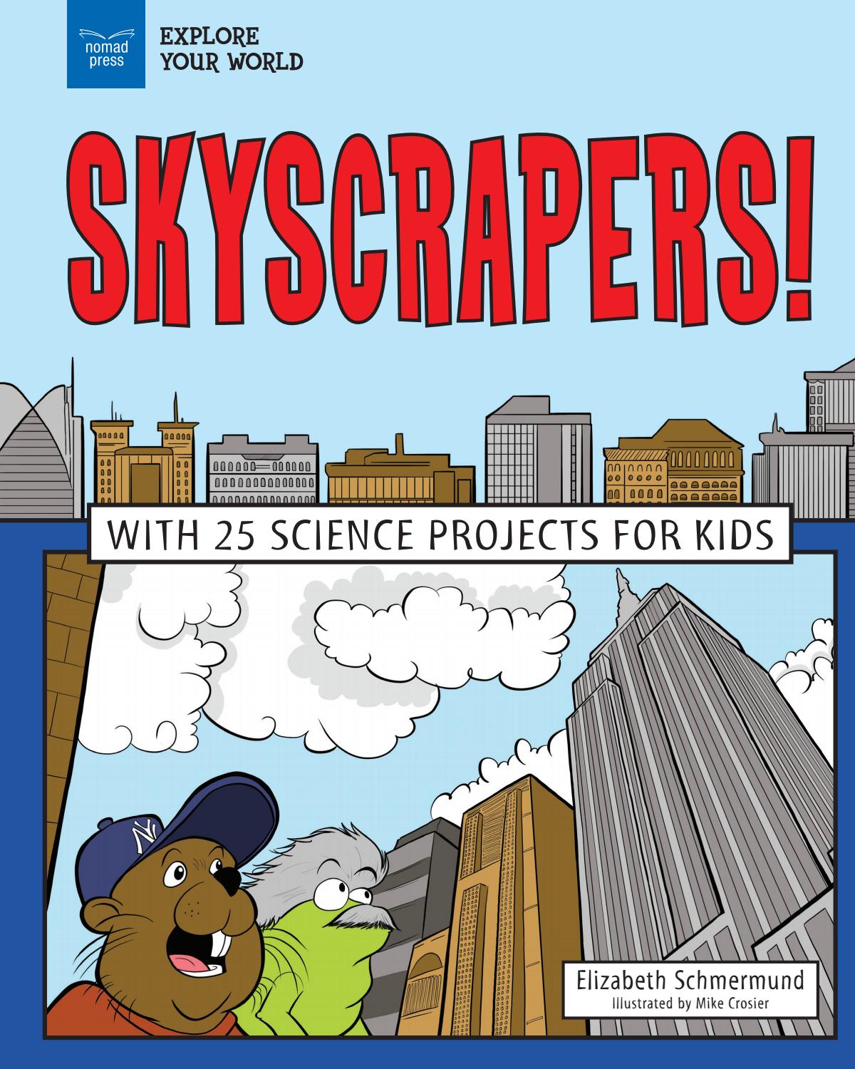 Skyscrapers! With 25 Science Projects for Kids by Nomad Press - Issuu