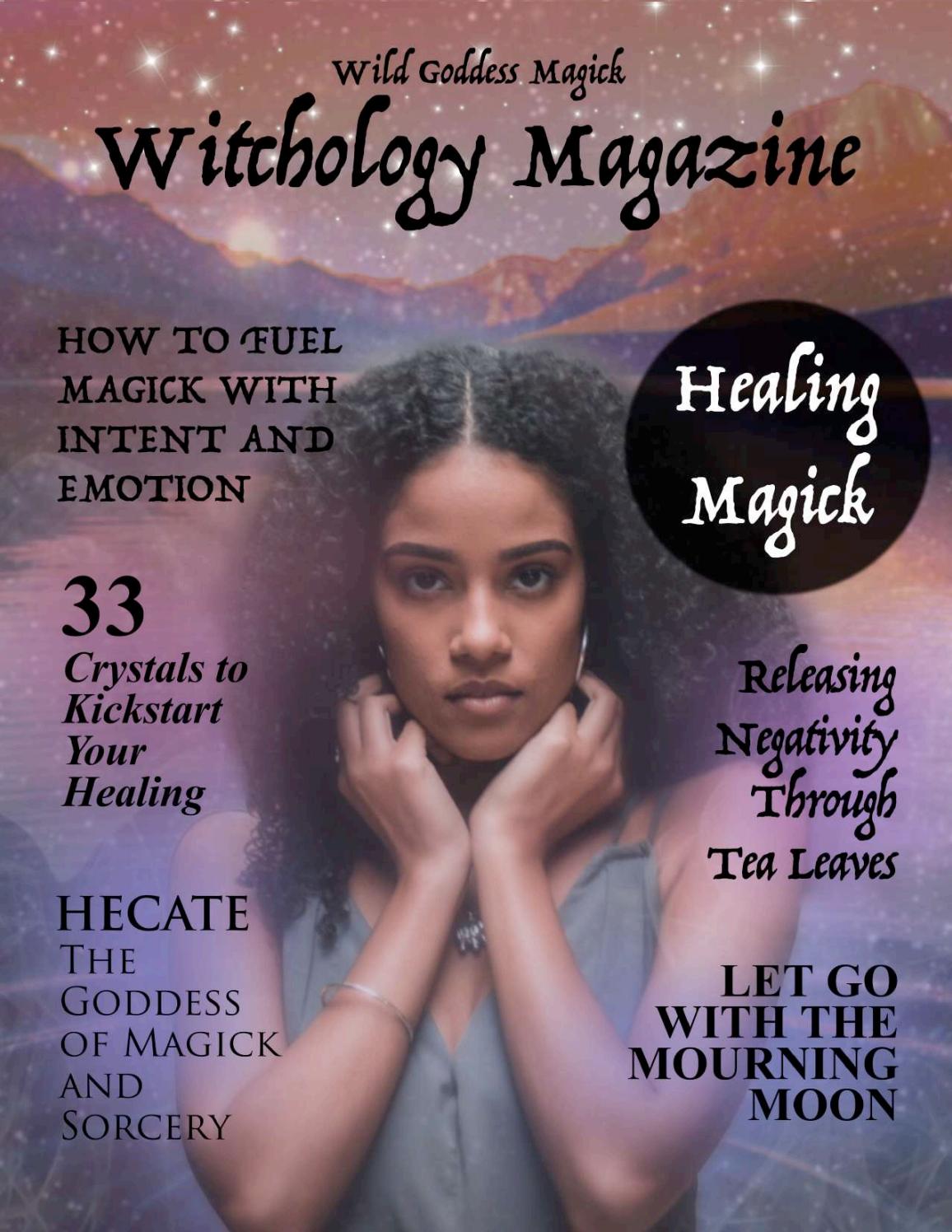 Healing Magick - November 2018 by Witchology Magazine - Issuu