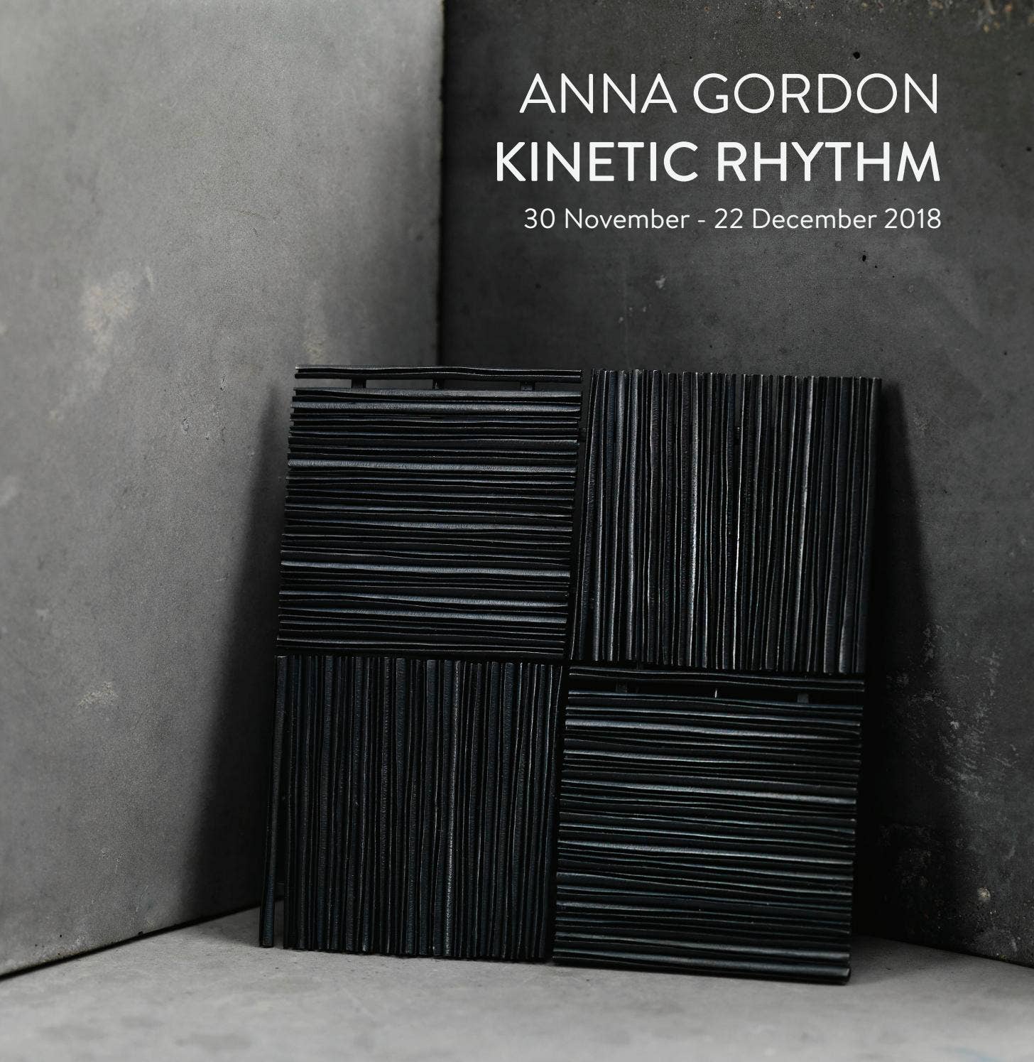 Anna Gordon | Kinetic Rhythm | 30 November - 22 December 2018 by The ...