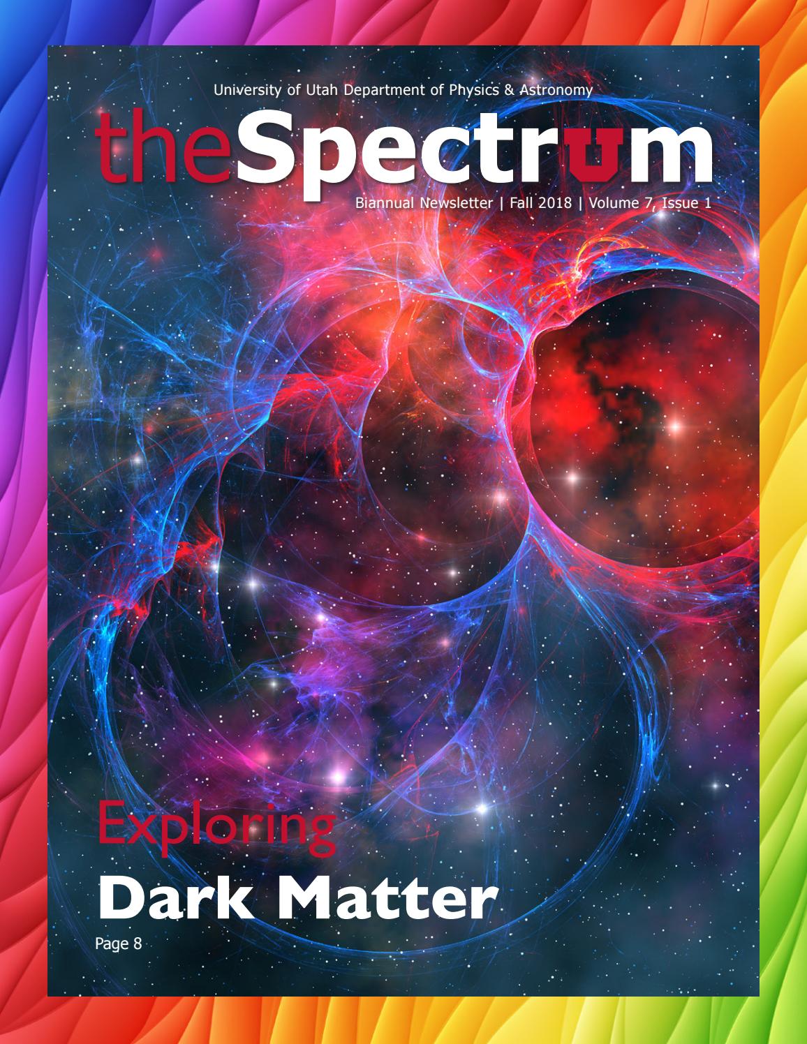 the Spectrum - Fall 2018 by University of Utah - College of Science - Issuu