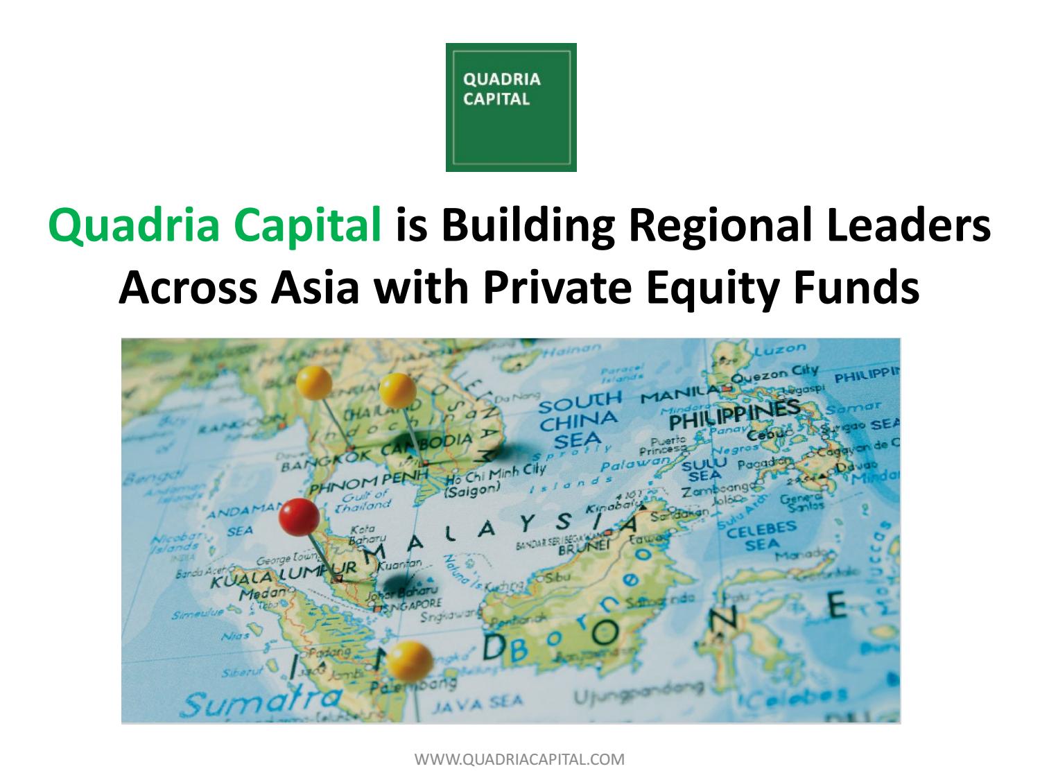 Quadria Capital is Building Regional Leaders Across Asia with Private ...
