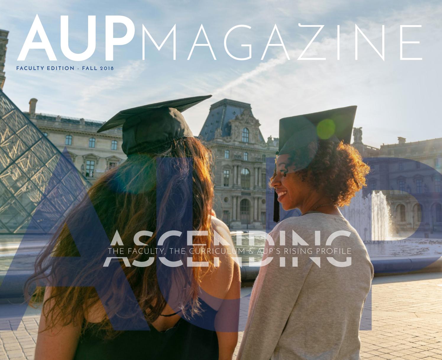 AUP Magazine - Fall 2018 by The American University of Paris - Issuu