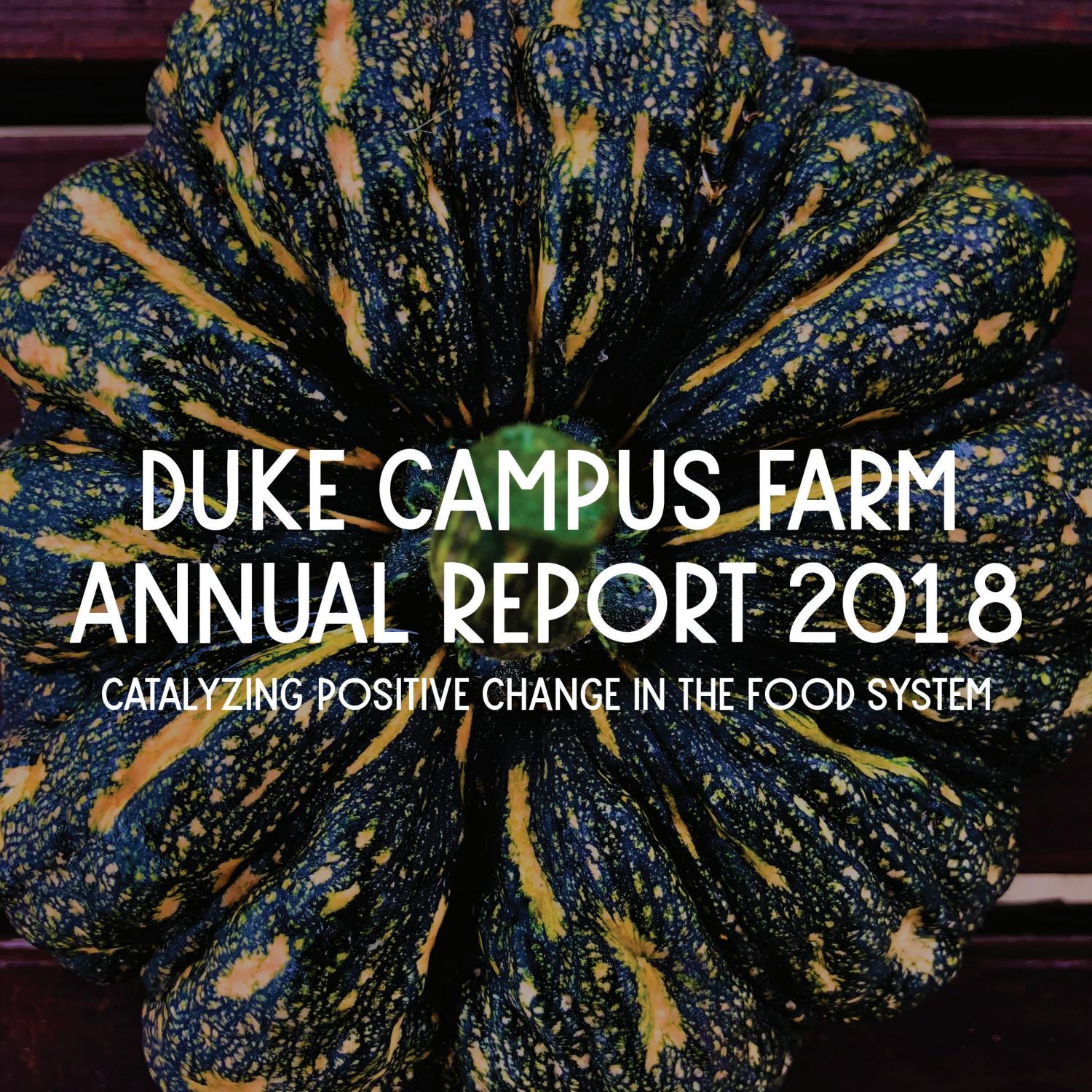 Duke Campus Farm Annual Report 2018 by Duke Campus Farm - Issuu