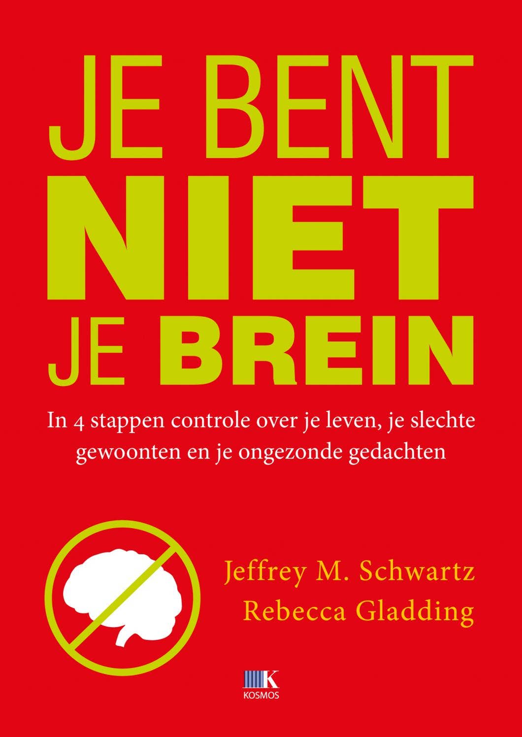 Inkijkexemplaar: Je bent niet je brein - Jeffrey M. Schwartz, Rebecca ...