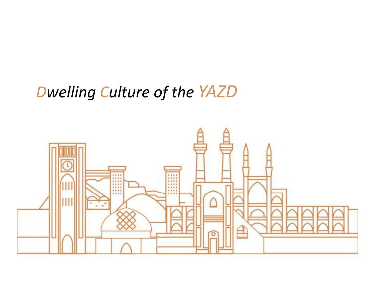 Dwelling Culture of the YAZD by Moozhan Ayatollahi - Issuu