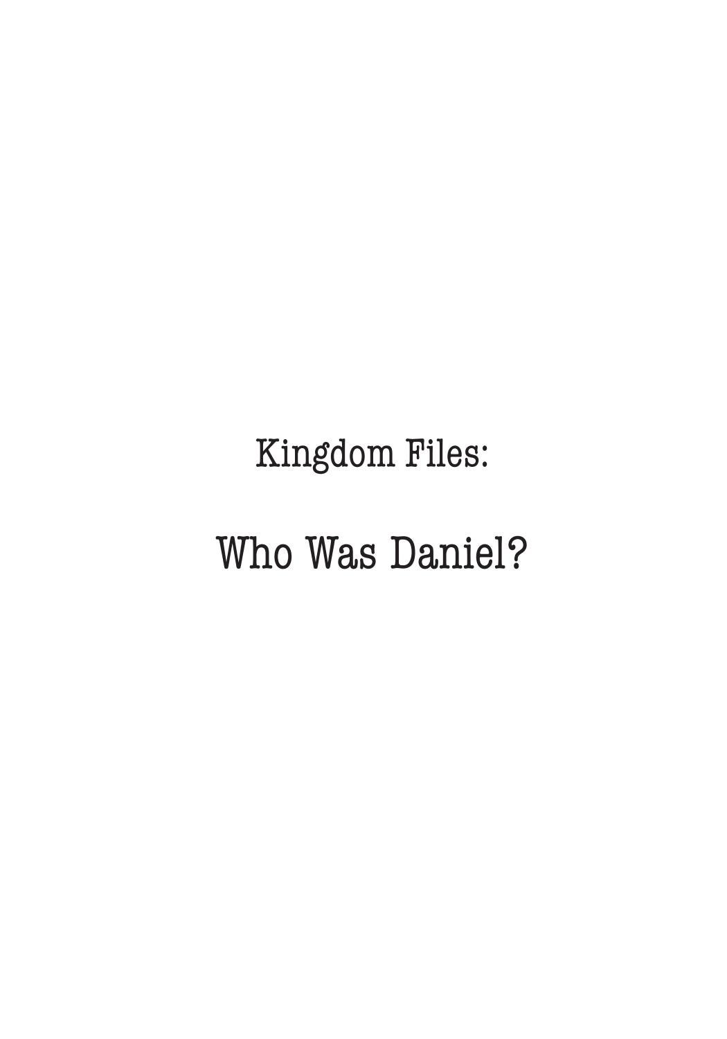 Kingdom Files: Who Was Daniel? by Barbour Books - Issuu