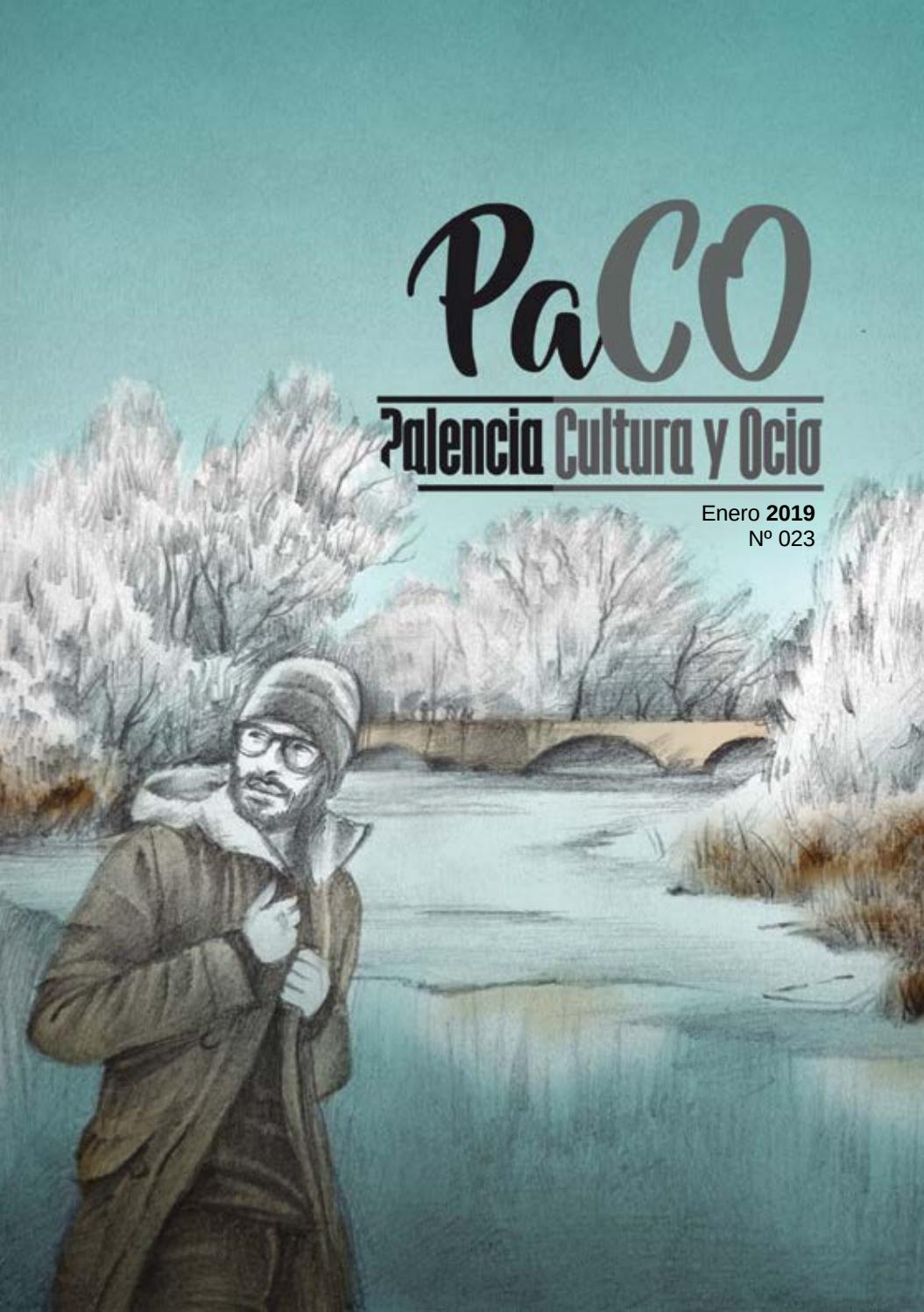 PaCO Magazine 023 - Enero 2019 by PaCO-Palencia Cultura y Ocio - Issuu
