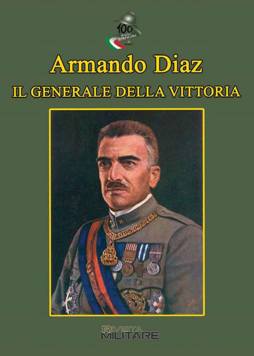 ARMANDO DIAZ IL GENERALE DELLA VITTORIA by Biblioteca Militare - Issuu