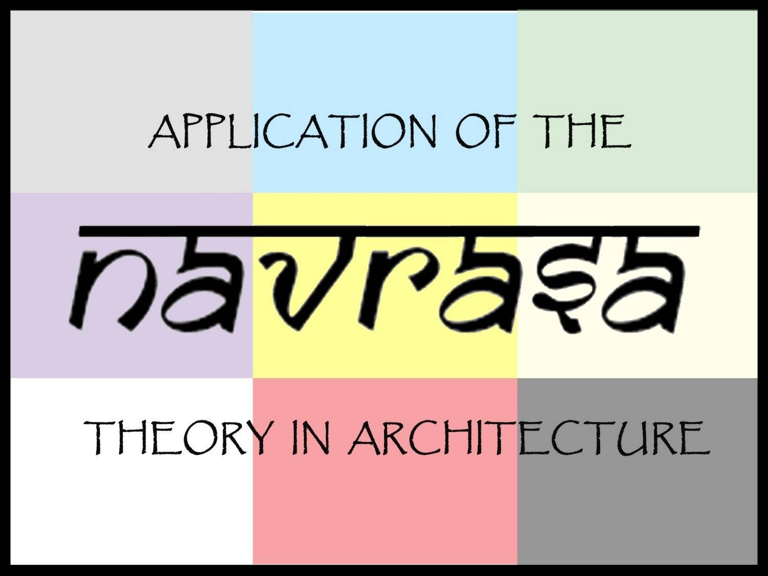 APPLICATION OF THE NAVARASA THEORY IN ARCHITECTURE by Sumantra Misra ...