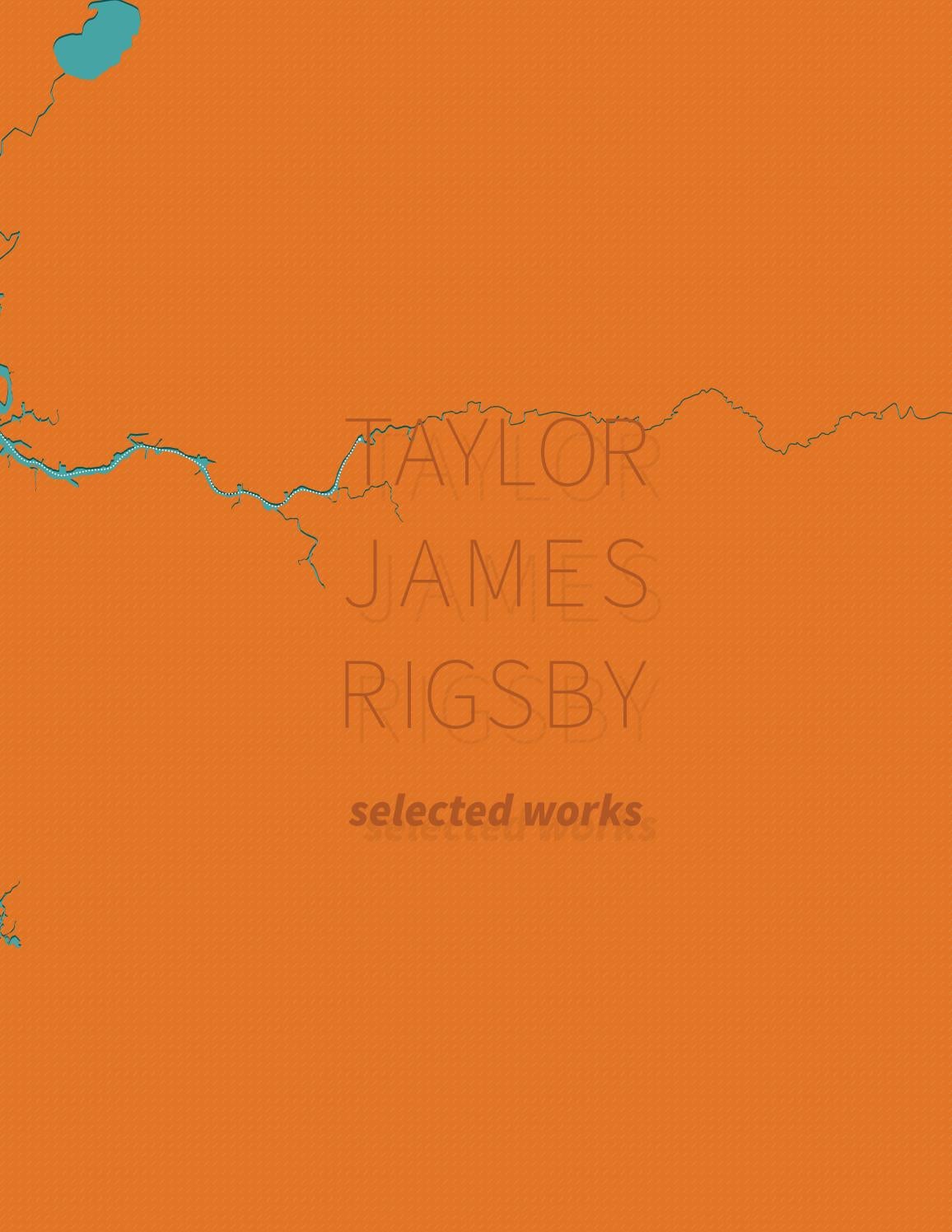 Taylor James Rigsby - Selected Works by Taylor Rigsby - Issuu
