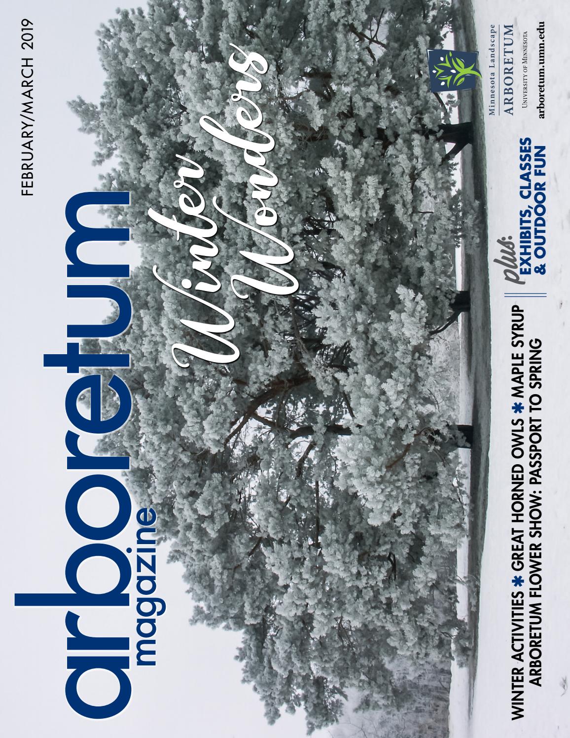 MN Arboretum Magazine Feb Mar 2019 by Minnesota Landscape Arboretum - Issuu
