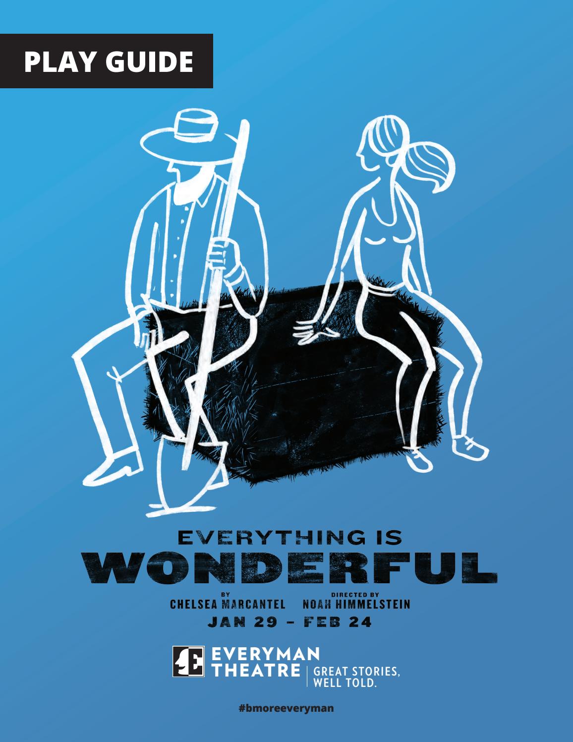 EVERYTHING IS WONDERFUL Play Guide—Everyman Theatre by Everyman Theatre ...