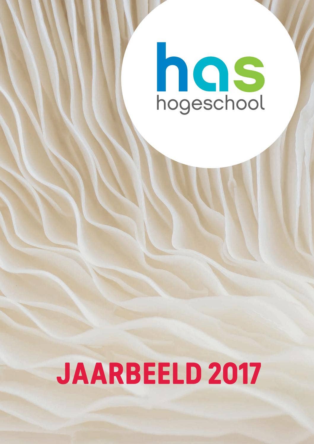 Jaarbeeld 2017 - HAS Hogeschool by HAS green academy - Issuu