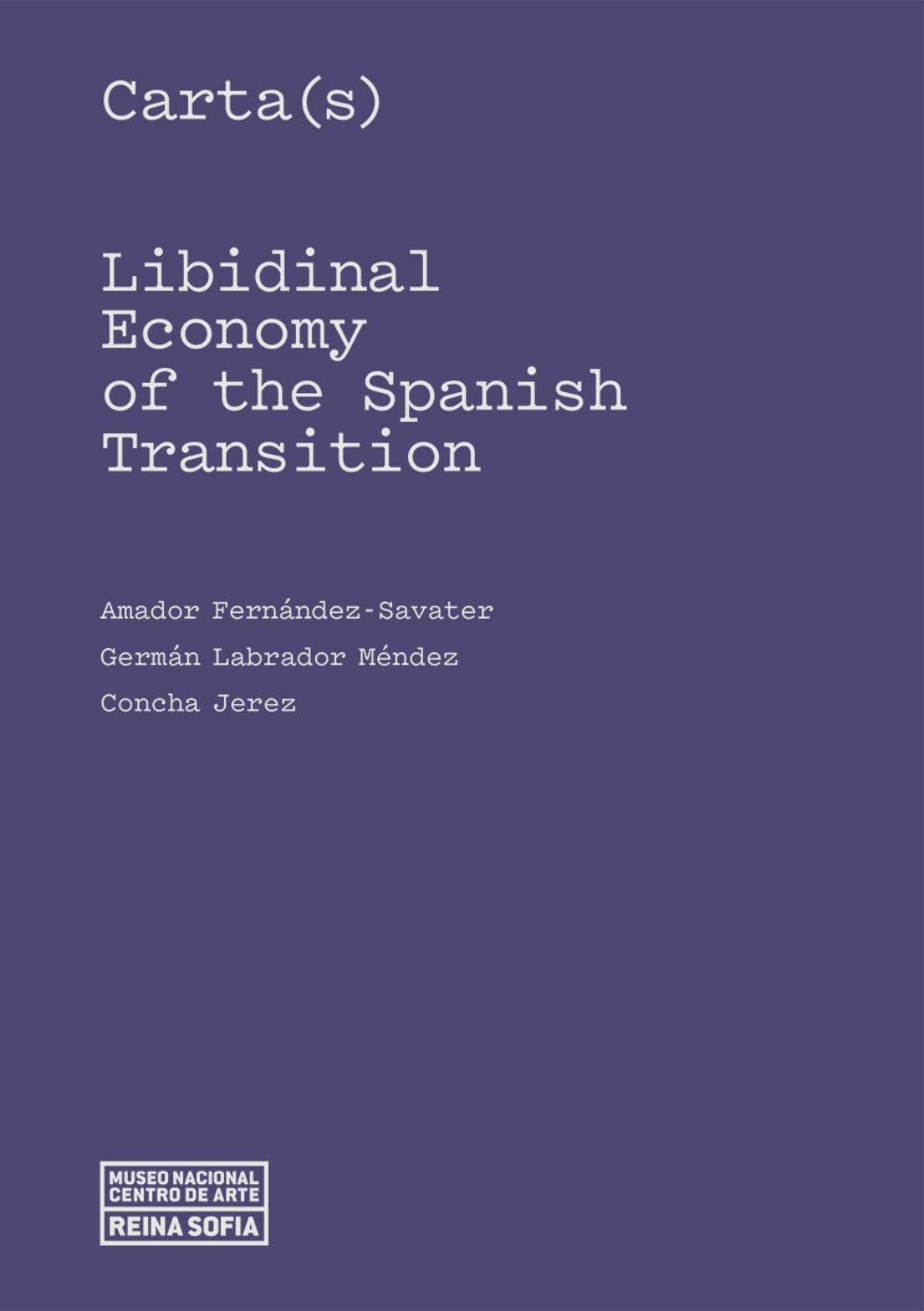 Carta(s). Libidinal Economy of the Spanish Transition by Museo Reina ...