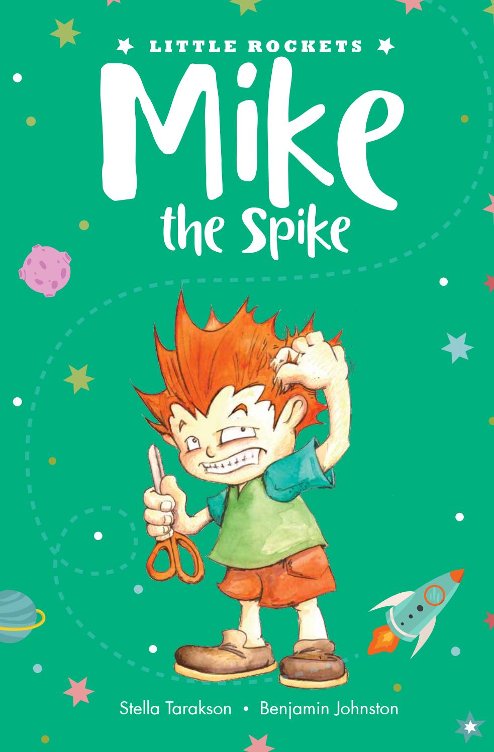 Mike the Spike by Stella Tarakson and Benjamin Johnston by New Frontier ...