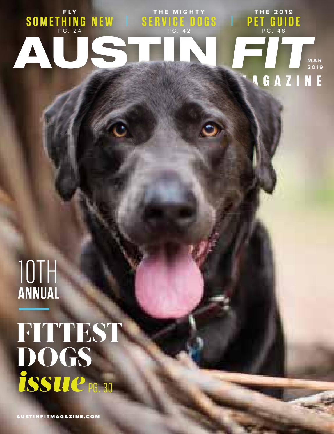 March 2019 - Fittest Dogs Issue by Austin Fit Magazine - Issuu