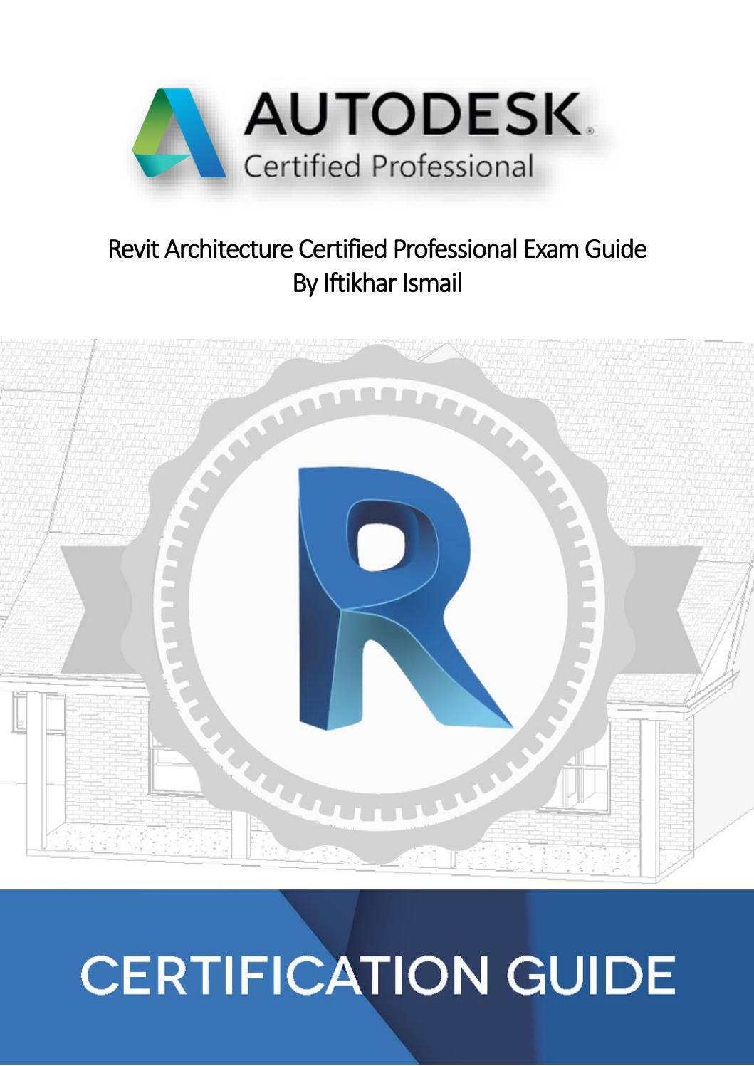 Revit Architecture Certified Professional Exam Guide V1 by Iftikhar ...