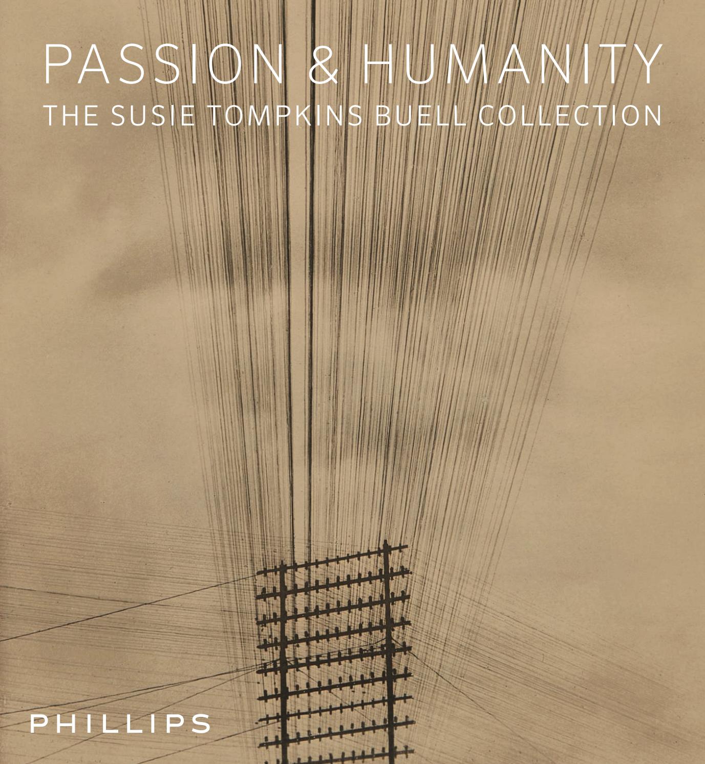 PASSION & HUMANITY: THE SUSIE TOMPKINS BUELL COLLECTION [Catalogue] by ...