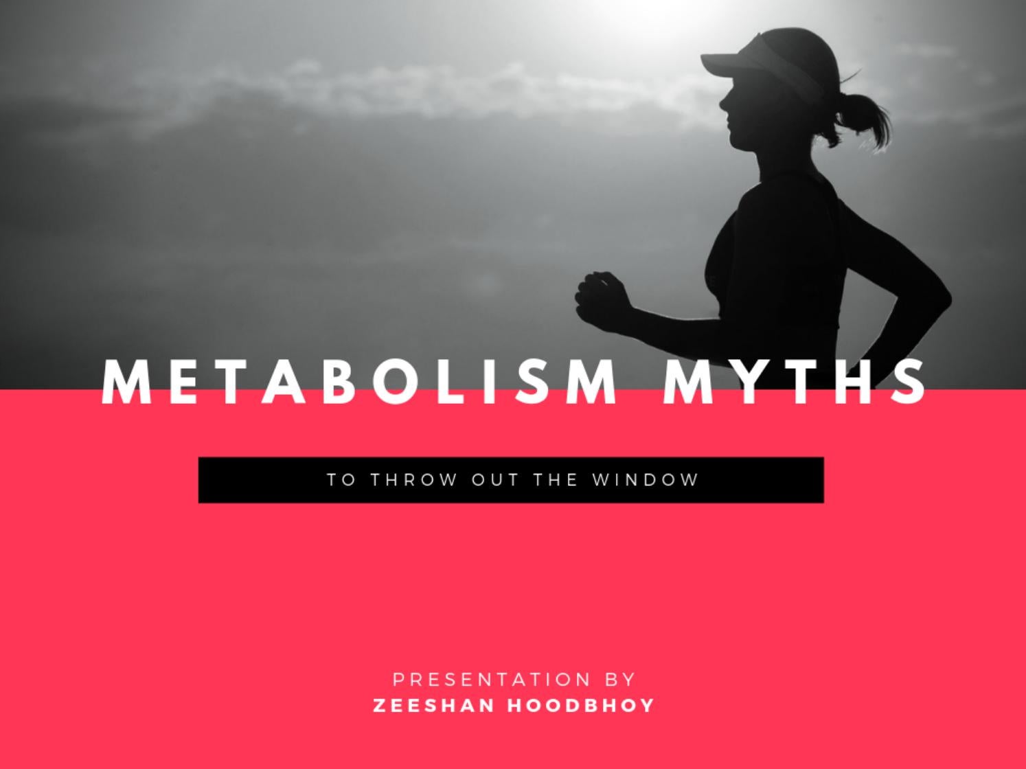 Metabolism Myths to Throw Out the Window by Zeeshan Hoodbhoy - Issuu