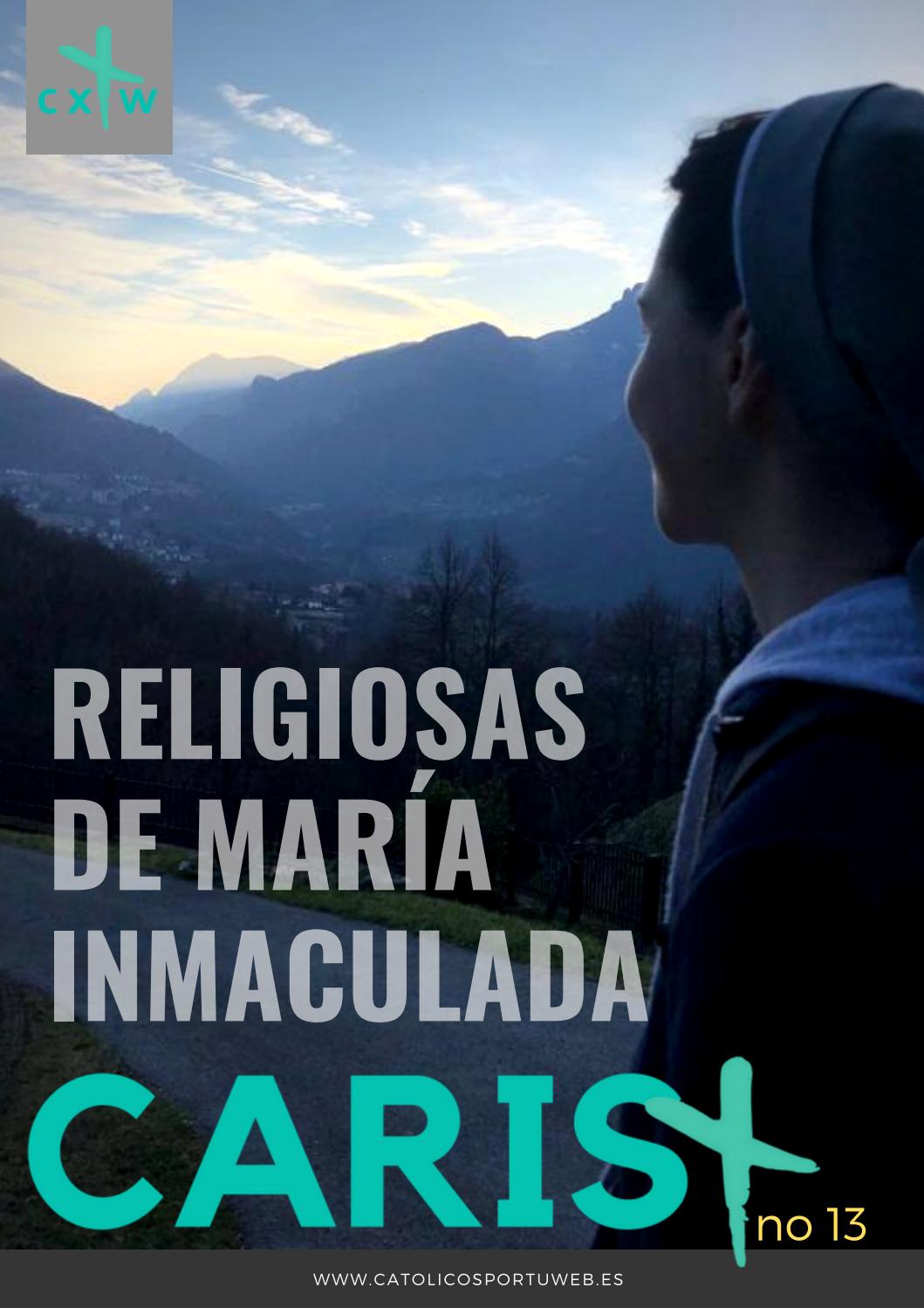RELIGIOSAS DE MARÍA INMACULADA - Caris + 13 by CATÓLICOSxtuWEB - Issuu