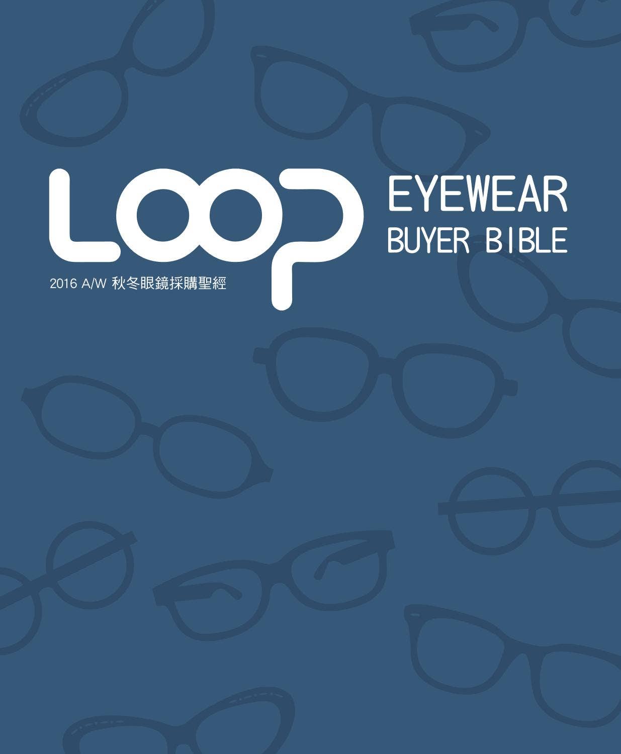 LOOP EYEWEAR BUYER BIBLE 2016 A/W by Loop Eyewear Post - Issuu