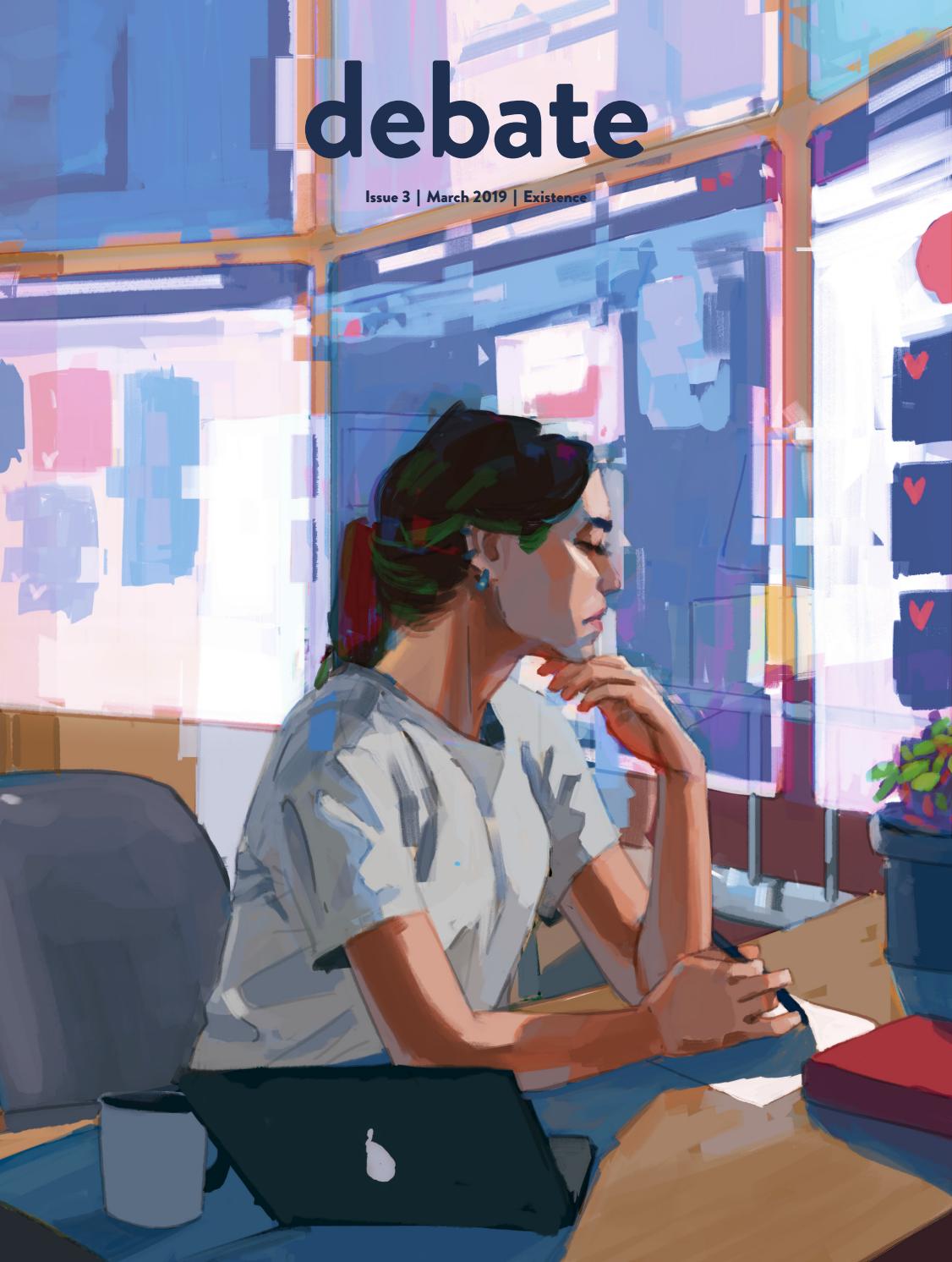 Debate | Issue 3 | Existence by Debate Magazine - Issuu