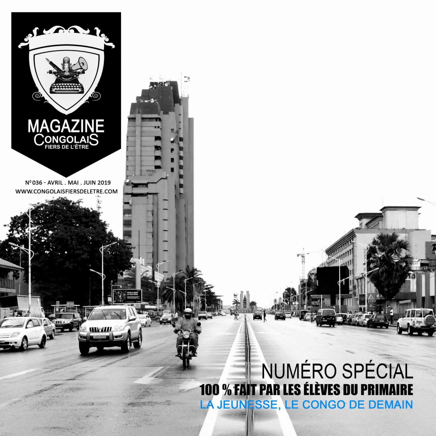MAGAZINE CONGOLAIS ISSU 036 by MAGAZINE CONGOLAIS FIERS DE L'ÊTRE - Issuu