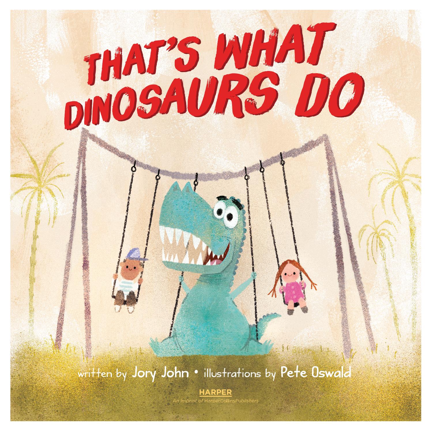 That's What Dinosaurs Do by HarperCollins Children's Books - Issuu