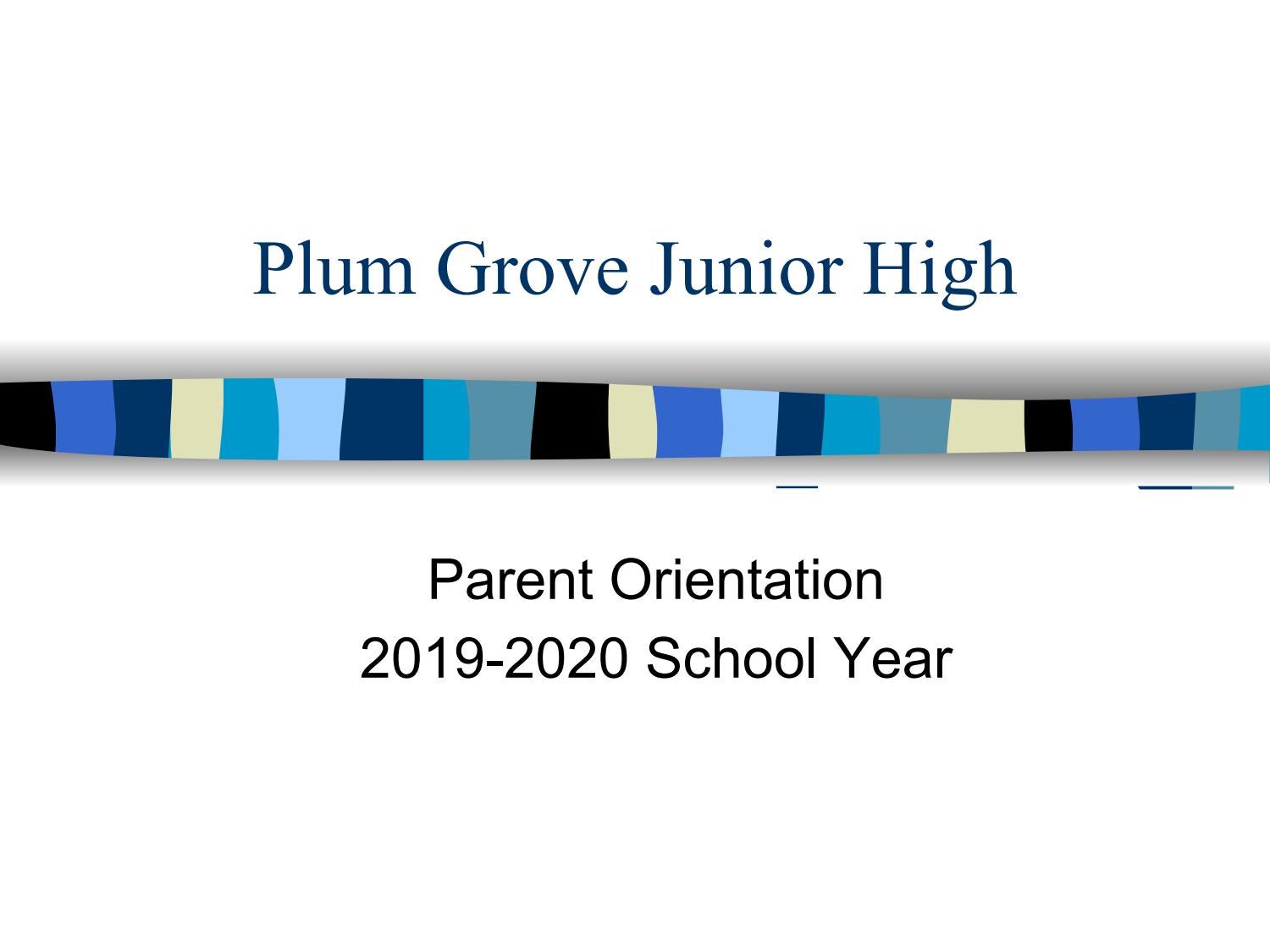 6th Grade Parent Orientation 2019-20 at Plum Grove Jr High by Community ...