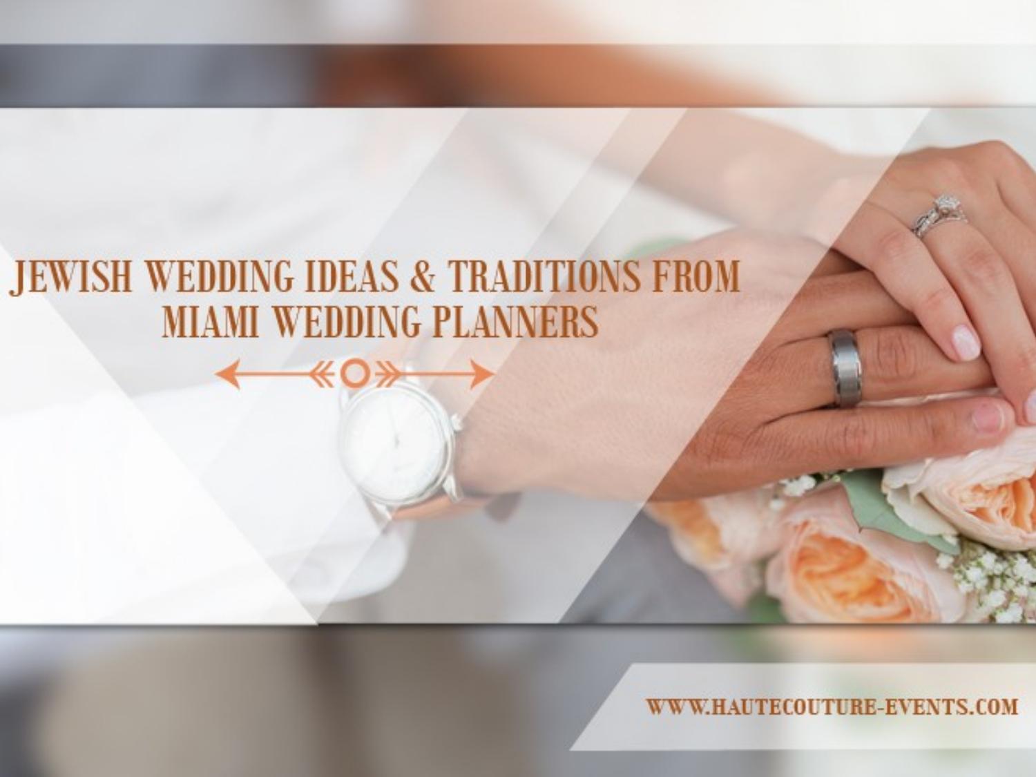 Jewish Wedding Ideas and Traditions from Miami Wedding Planners by Rose Alvina - Issuu